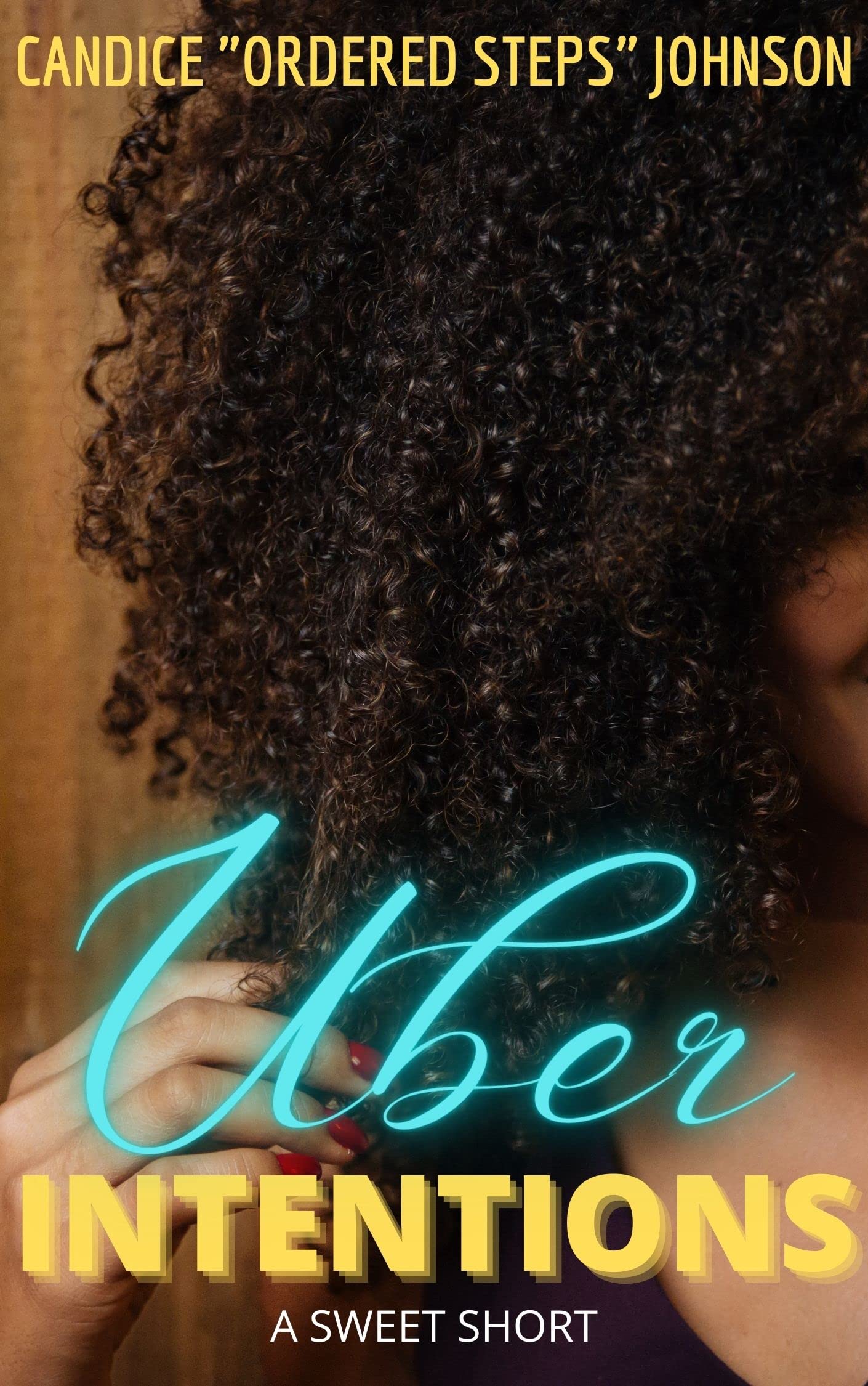 Uber Intentions by Candice "Ordered Steps" Johnson | Goodreads