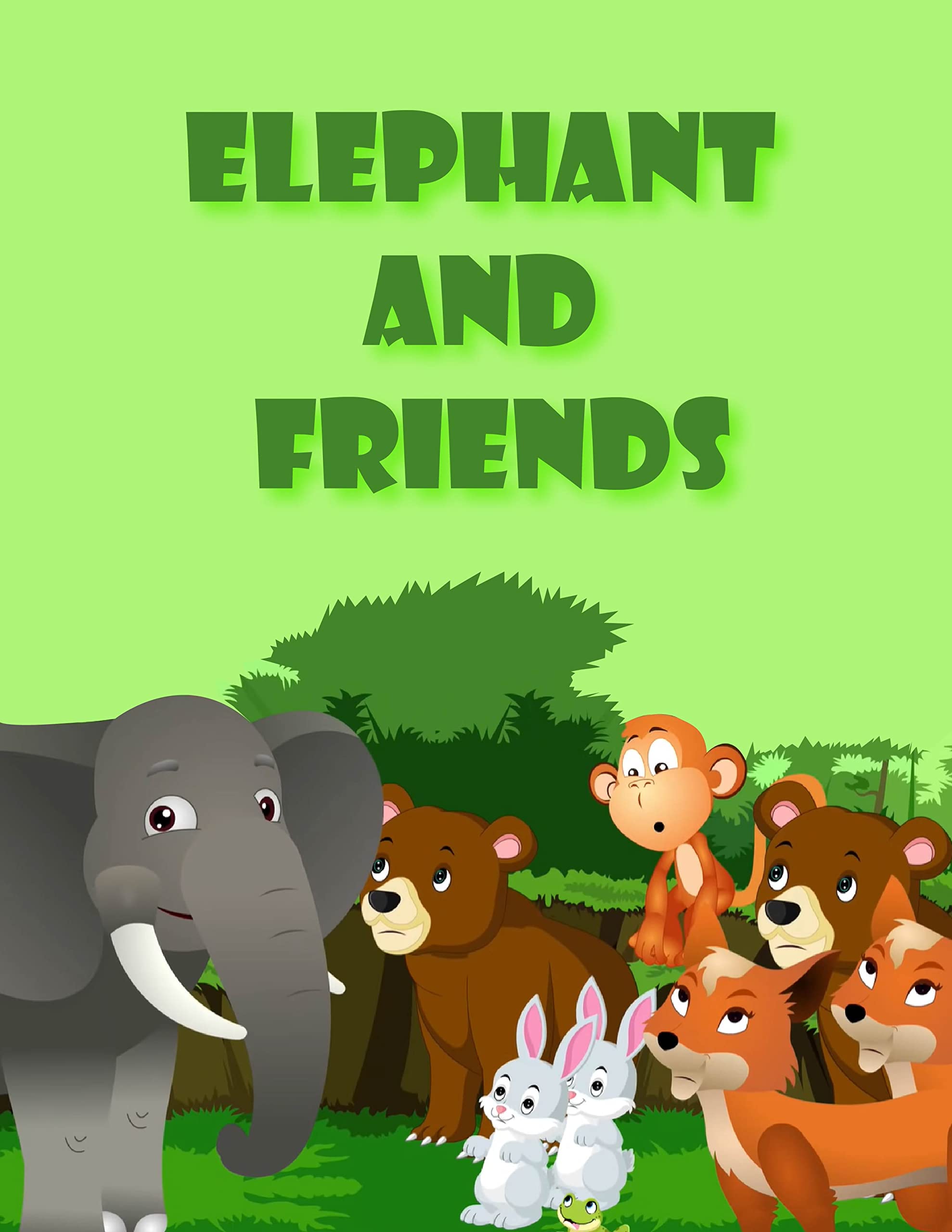 The Elephant and Friends: bedtime stories for kids by JA Charlene Foley ...