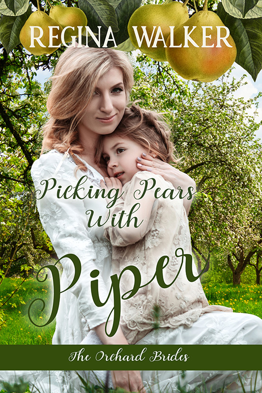 Picking Pears with Piper (The Orchard Brides #3) by Regina Walker ...