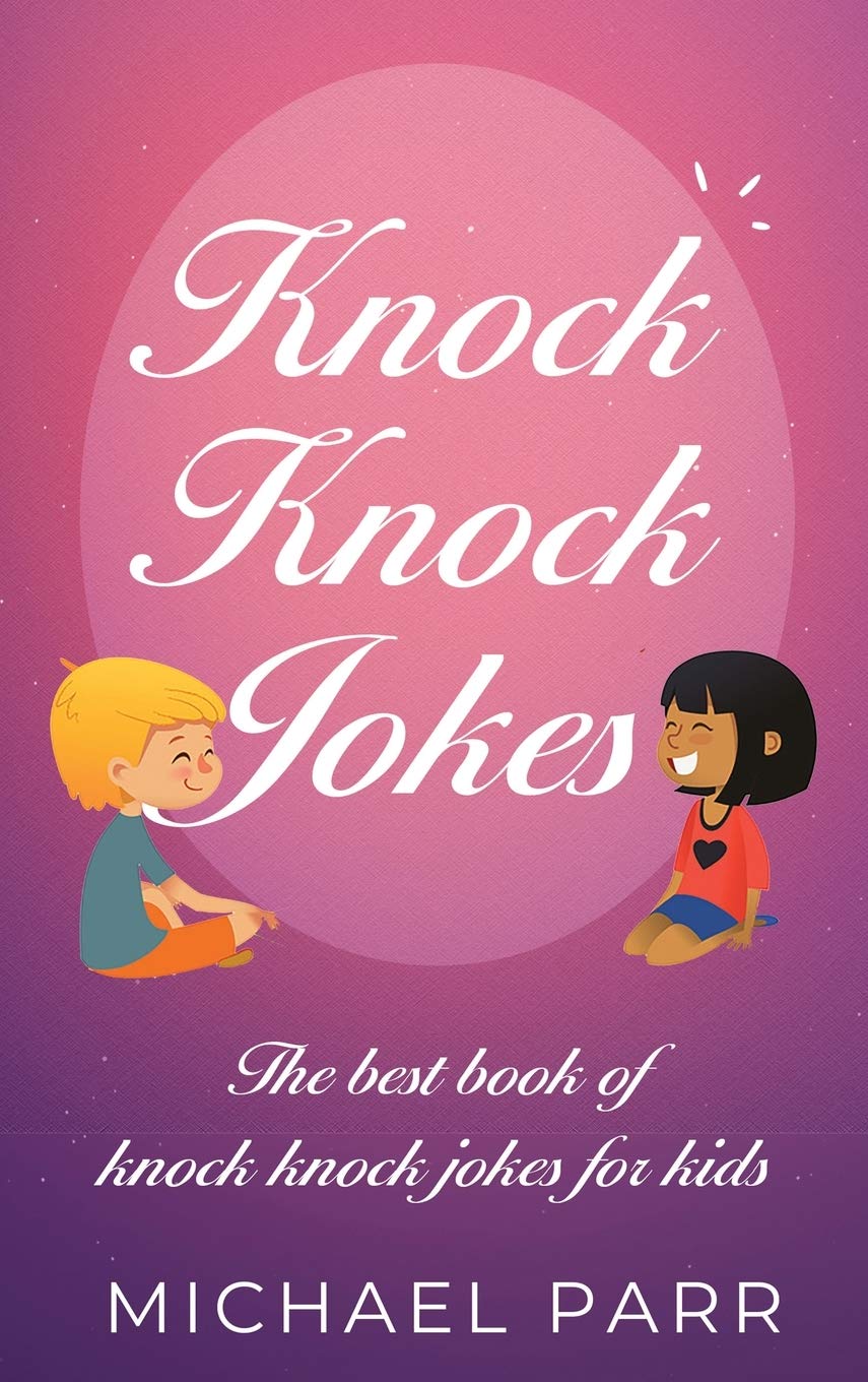 Knock Knock Jokes: The best book of knock knock jokes for kids by ...