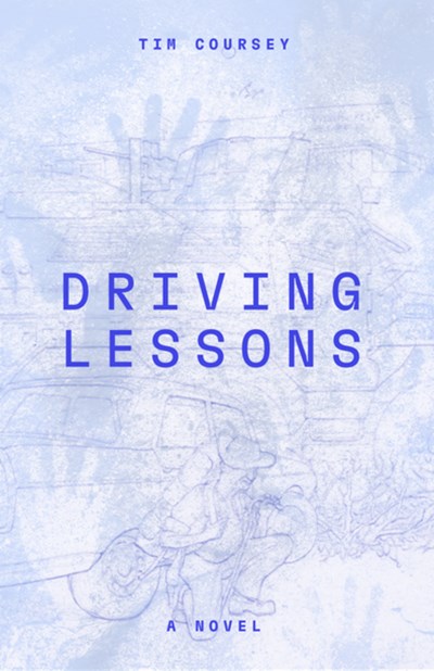 Driving Lessons by Tim Coursey | Goodreads