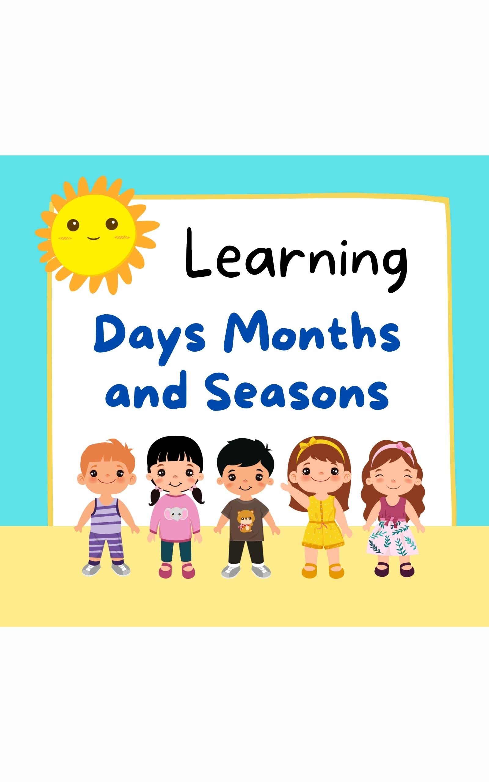 Learning Days Months and Seasons : Learning Book for Toddlers, Kids ...
