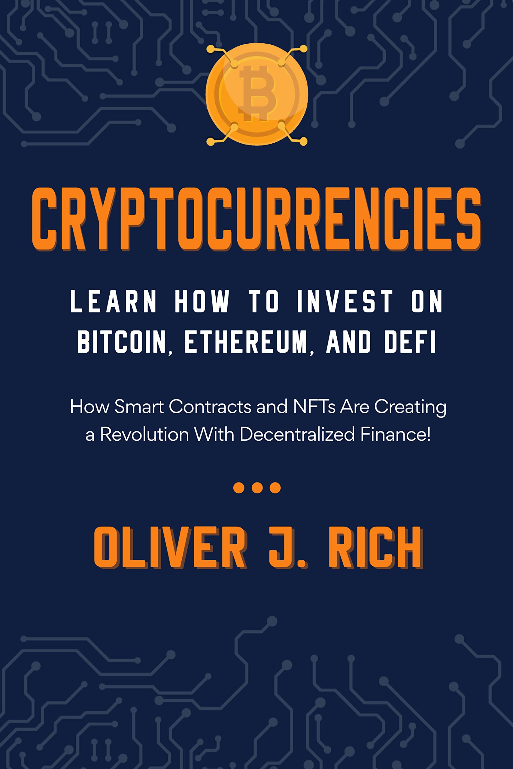 Cryptocurrencies - Learn How to Invest on Bitcoin, Ethereum, and Defi: 2 Books in 1: How Smart ...