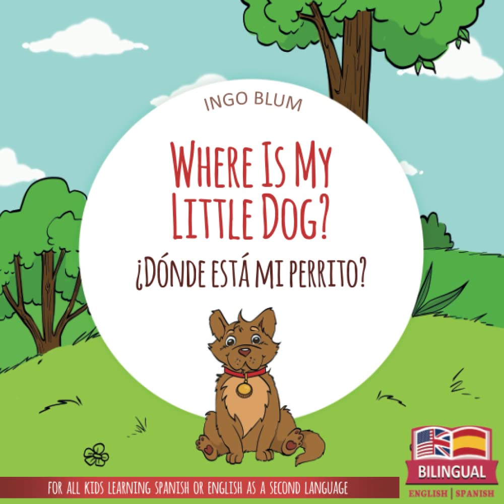 Where Is My Little Dog? - ¿Dónde está mi perrito?: Bilingual by Ingo ...