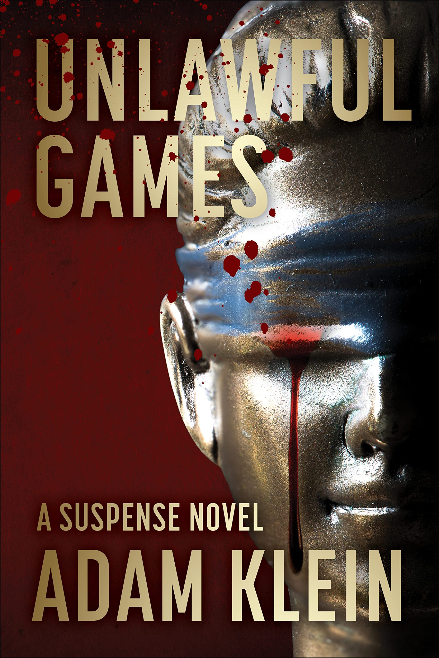 Unlawful Games by Adam Klein | Goodreads