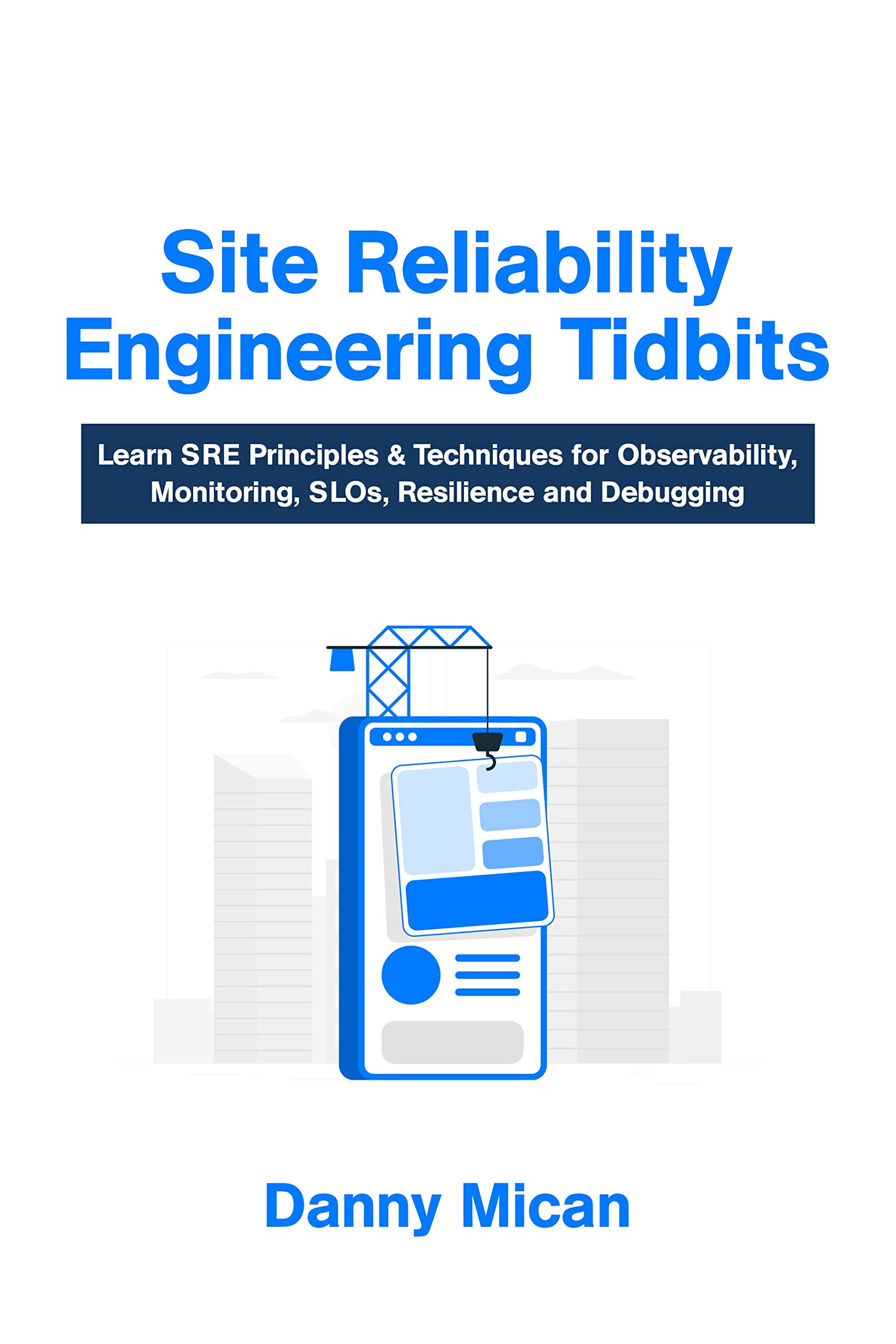 Site Reliability Engineering Tidbits: Learn SRE Principles & Techniques ...
