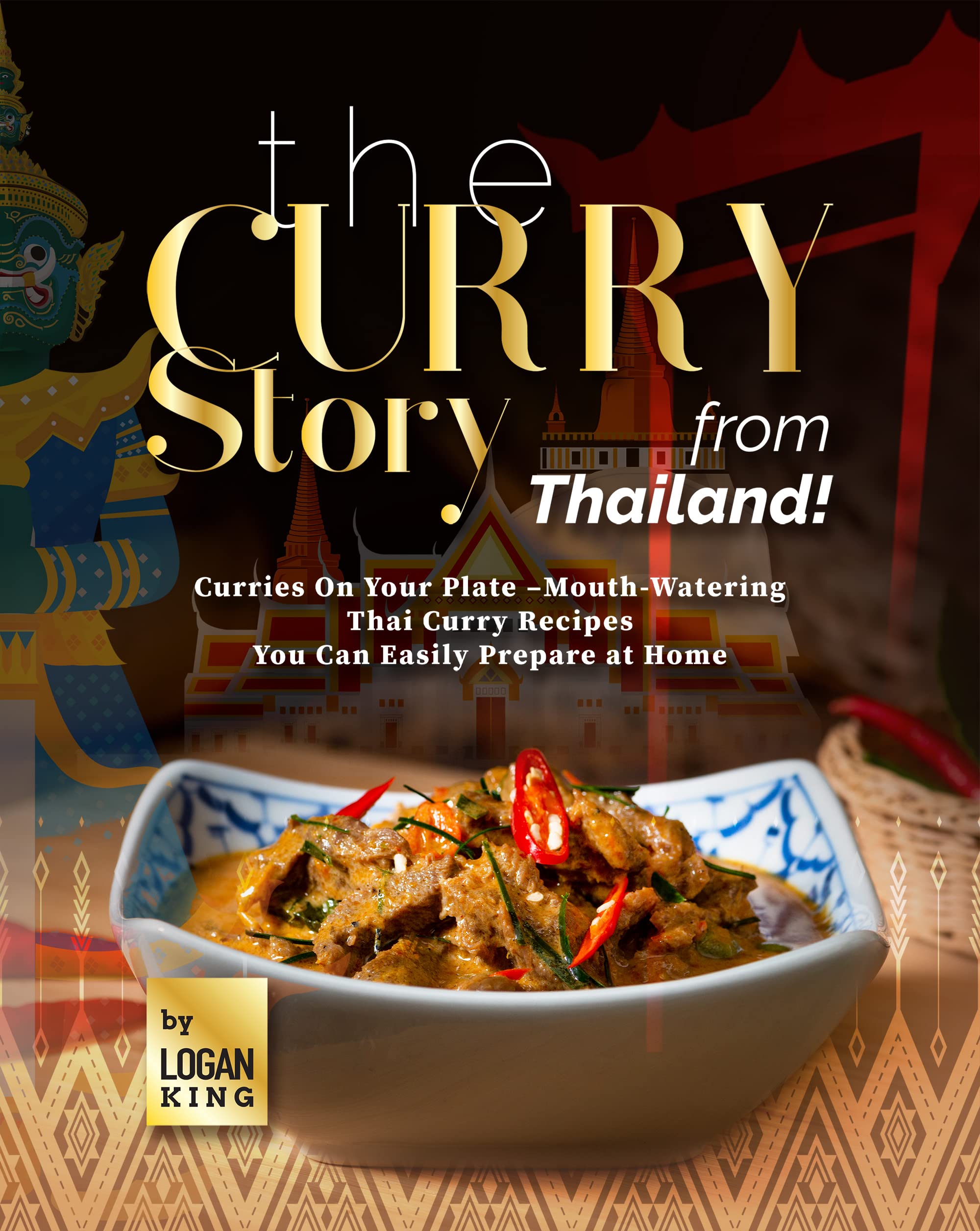 The Curry Story from Thailand!: Curries On Your Plate –Mouth-Watering ...