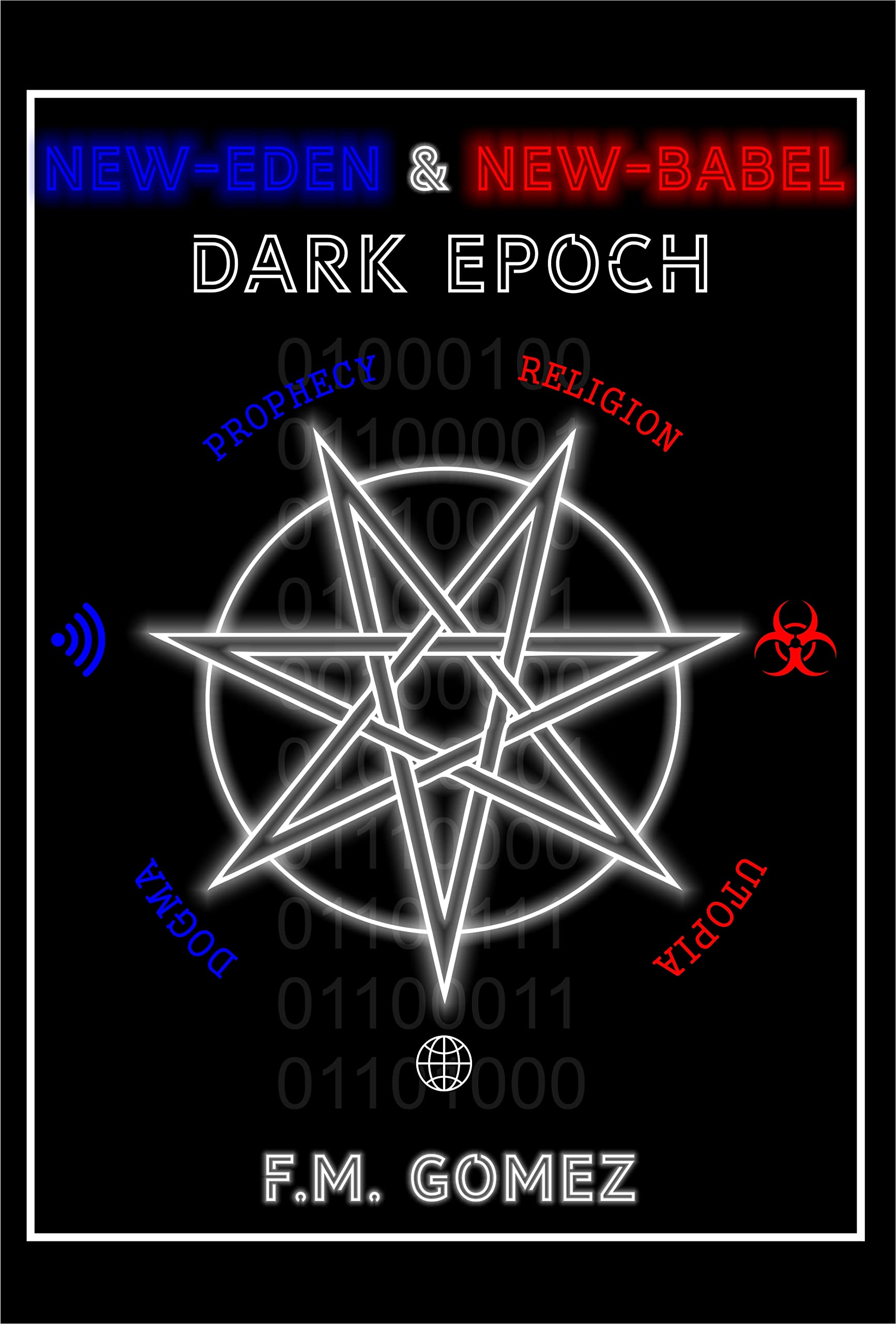 New-Eden & New-Babel: Dark Epoch by F.M. Gomez | Goodreads