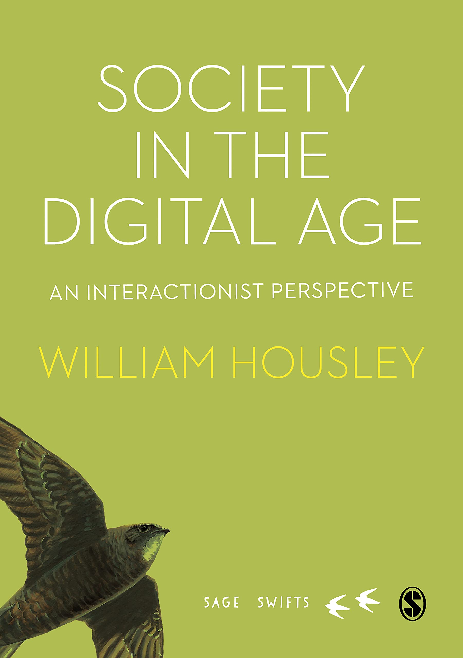 Society in the Digital Age: An Interactionist Perspective by William Housley | Goodreads