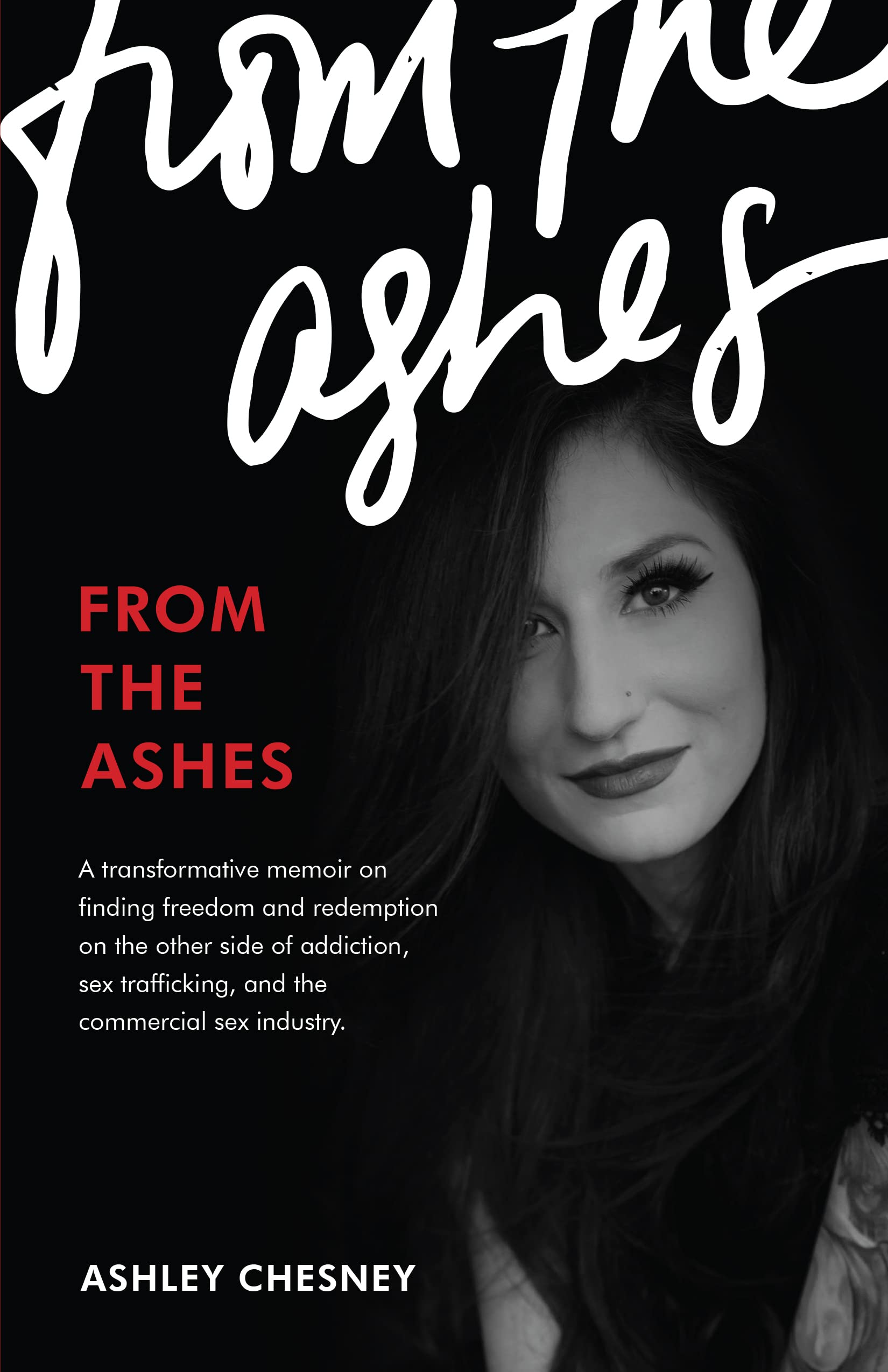 From the Ashes: A transformative memoir on finding freedom and ...