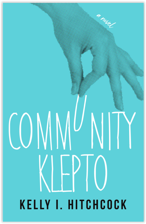Community Klepto by Kelly I. Hitchcock | Goodreads