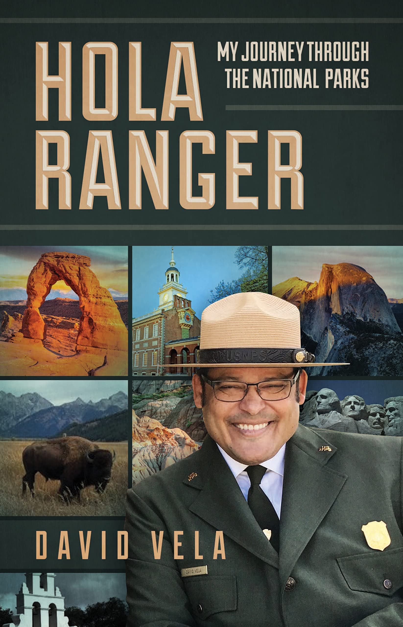 Hola Ranger, My Journey Through The National Parks by David Vela ...
