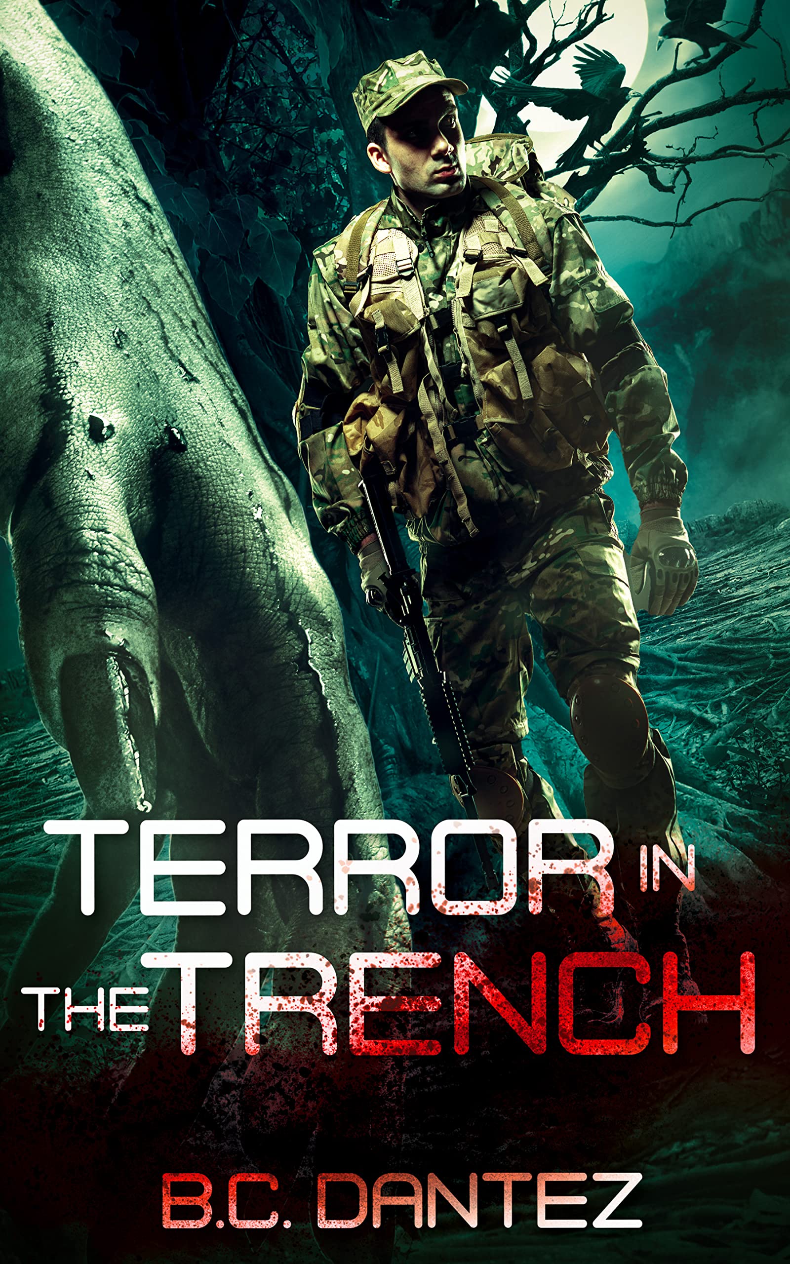Terror in the Trench: A Short Story by B.C. Dantez | Goodreads