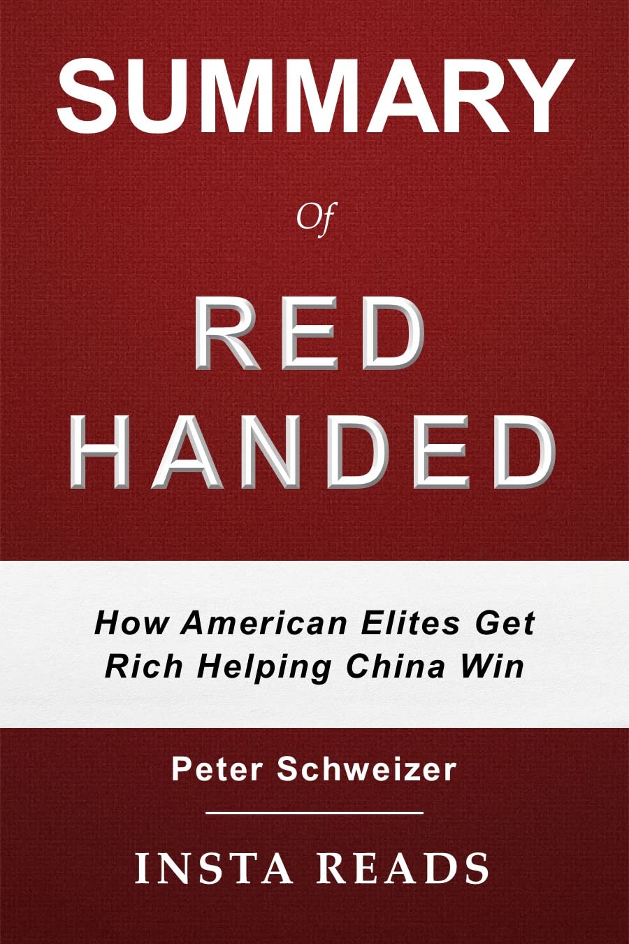 Summary of Red-Handed by Peter Schweizer: How American Elites Get Rich ...