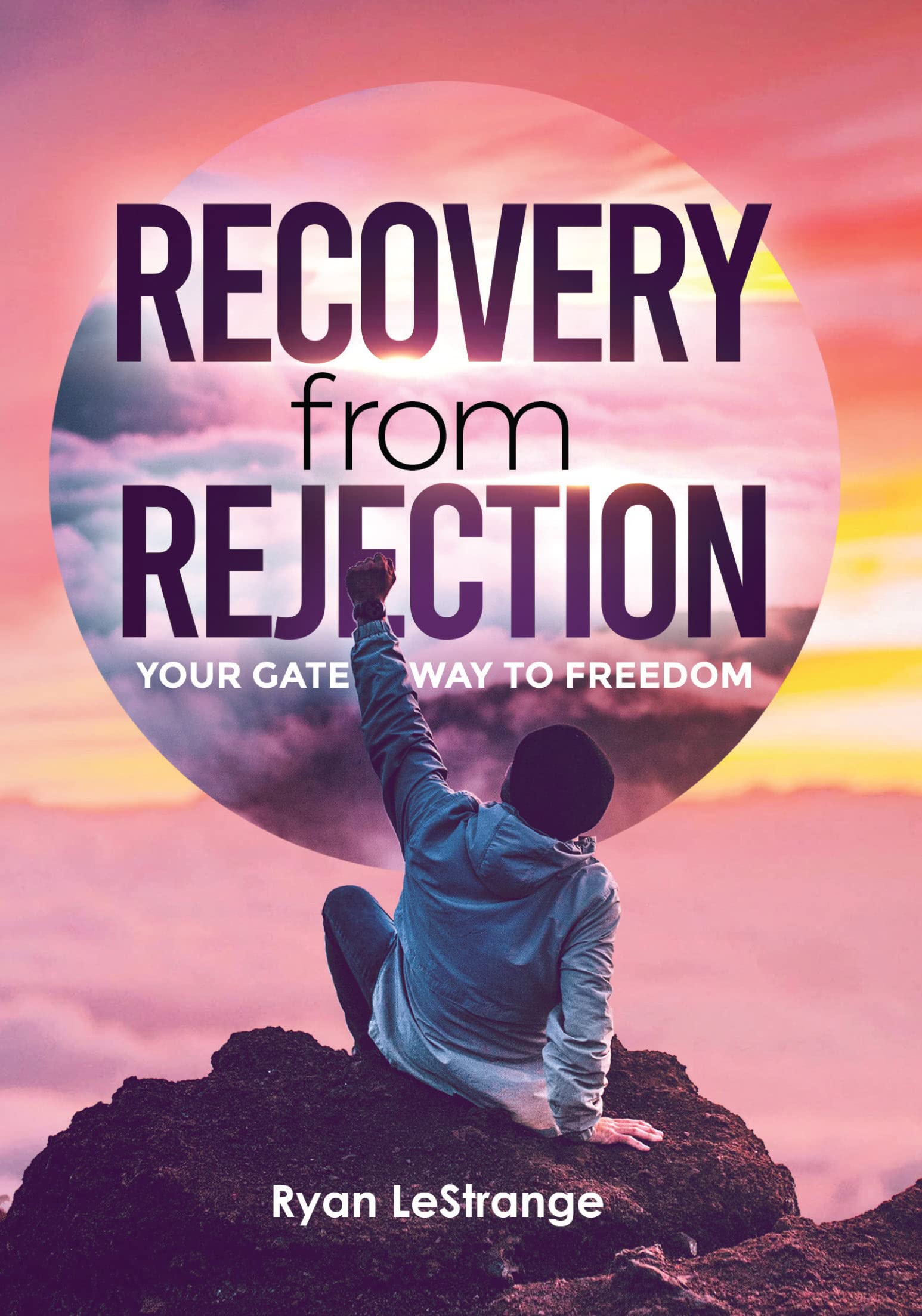 Recovery From Rejection by Ryan LeStrange | Goodreads