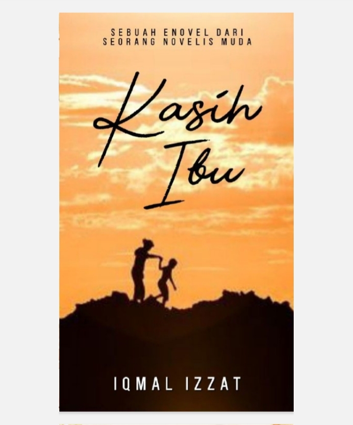 Kasih Ibu by Iqmal Izzat | Goodreads