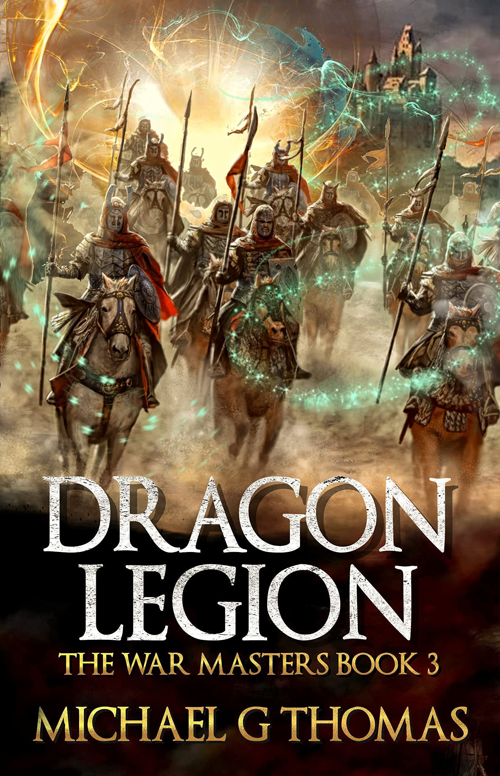Dragon Legion: An Epic Fantasy Adventure by Michael G. Thomas | Goodreads