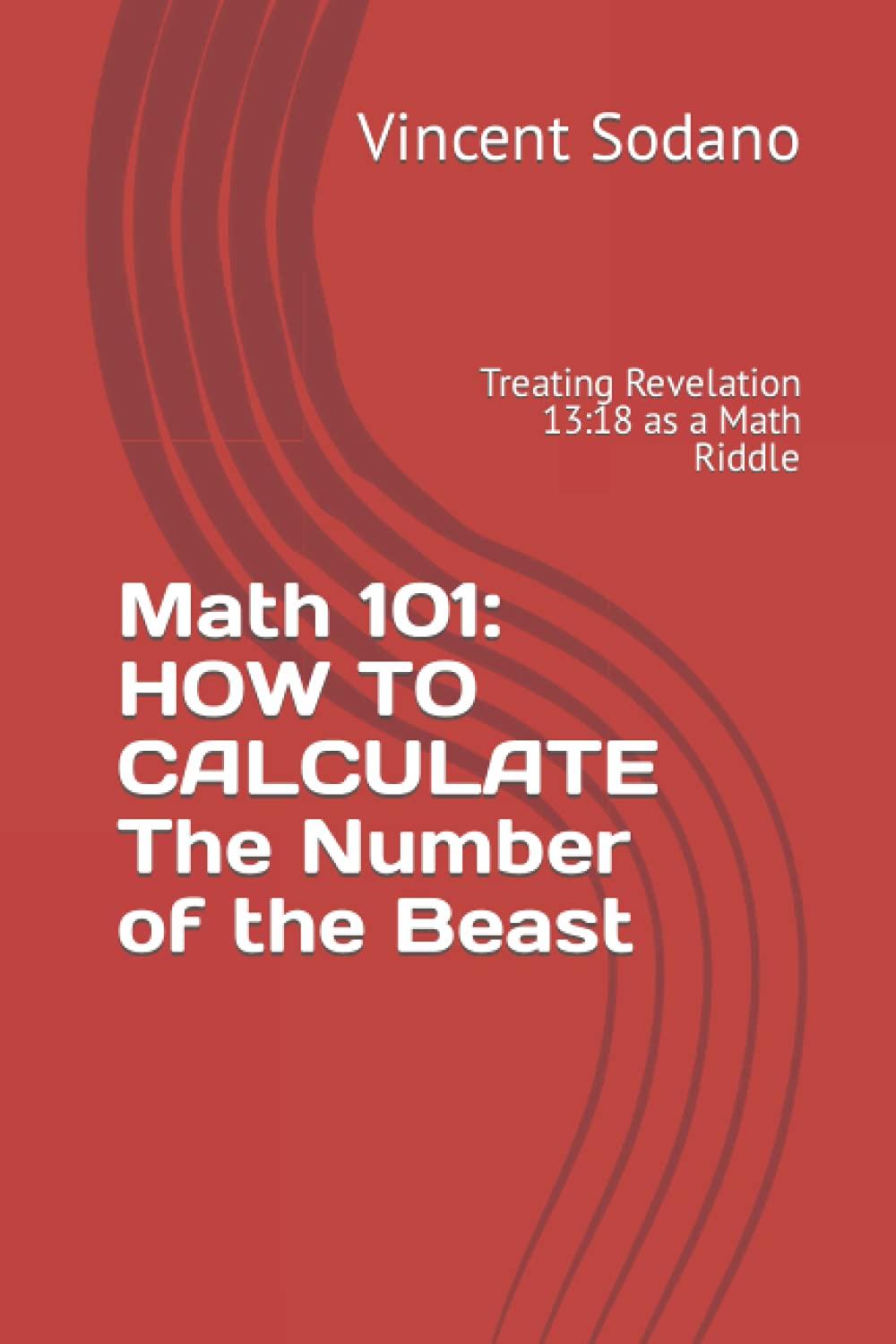 Math 101: HOW TO CALCULATE The Number of the Beast: Treating Revelation ...