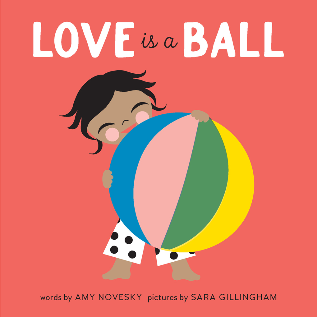Love Is a Ball by Amy Novesky | Goodreads