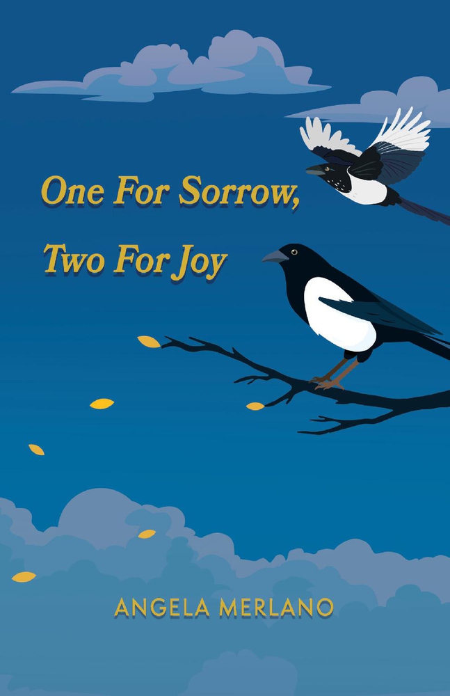 One for Sorrow, Two for Joy by Angela Merlano | Goodreads