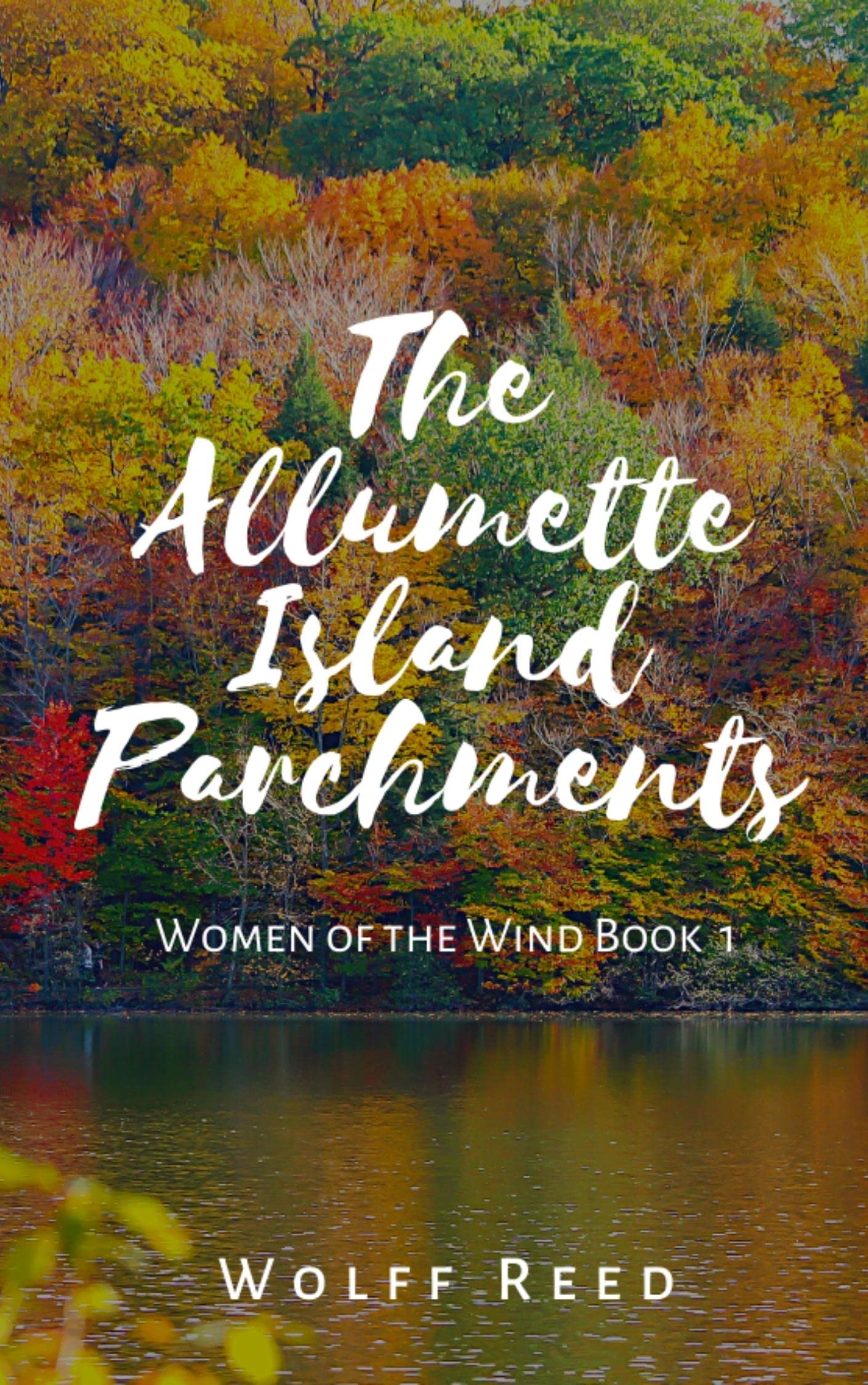 The Allumette Island Parchments (Women of the Wind) by Wolff Reed ...