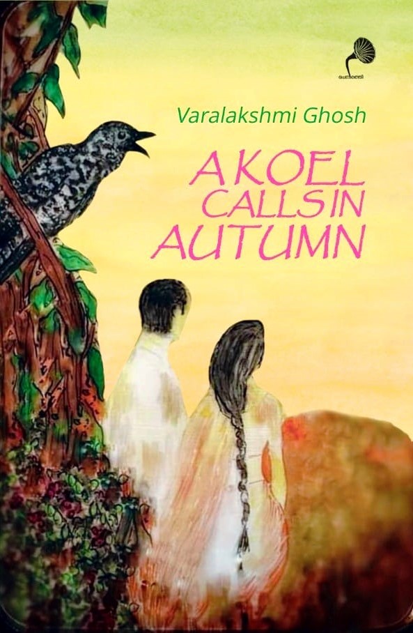 A Koel Calls in Autumn by Varalakshmi Ghosh | Goodreads