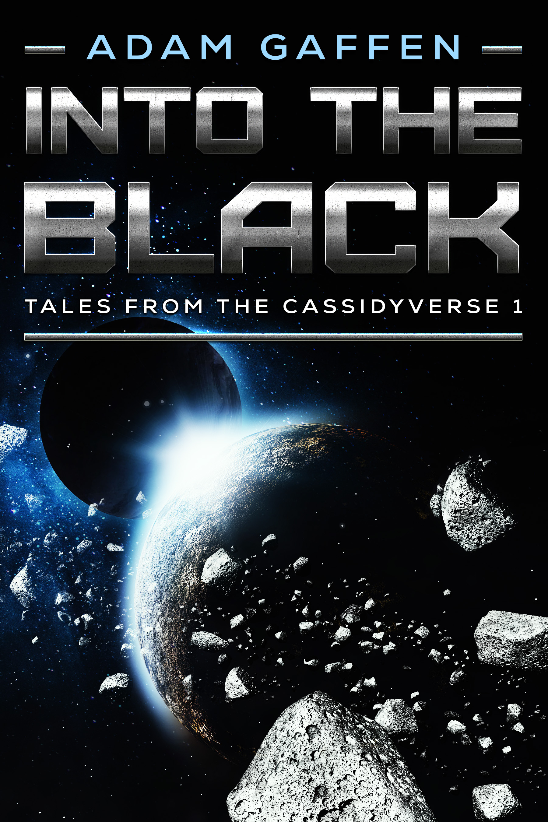 Into the Black (Tales From the Cassidyverse 1) by Adam Gaffen | Goodreads
