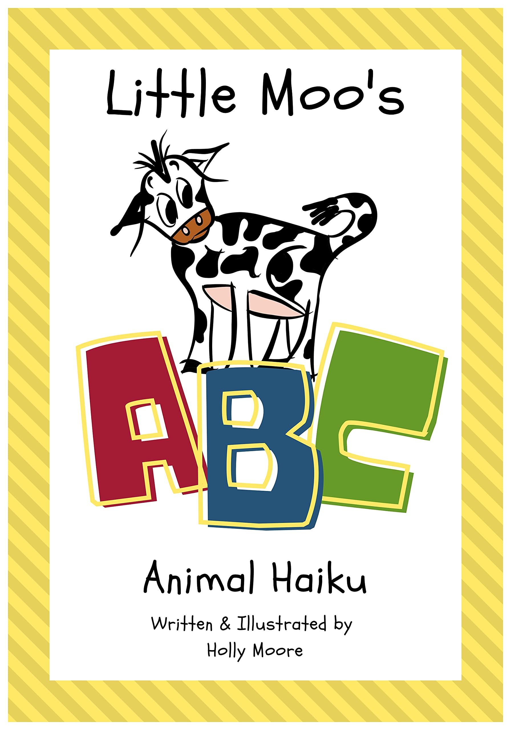 Little Moo's ABC Animal Haiku by Holly Moore | Goodreads