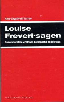 Louise Frevert-sagen: Dokumentation af Dansk Folkepartis dobbeltspil by ...