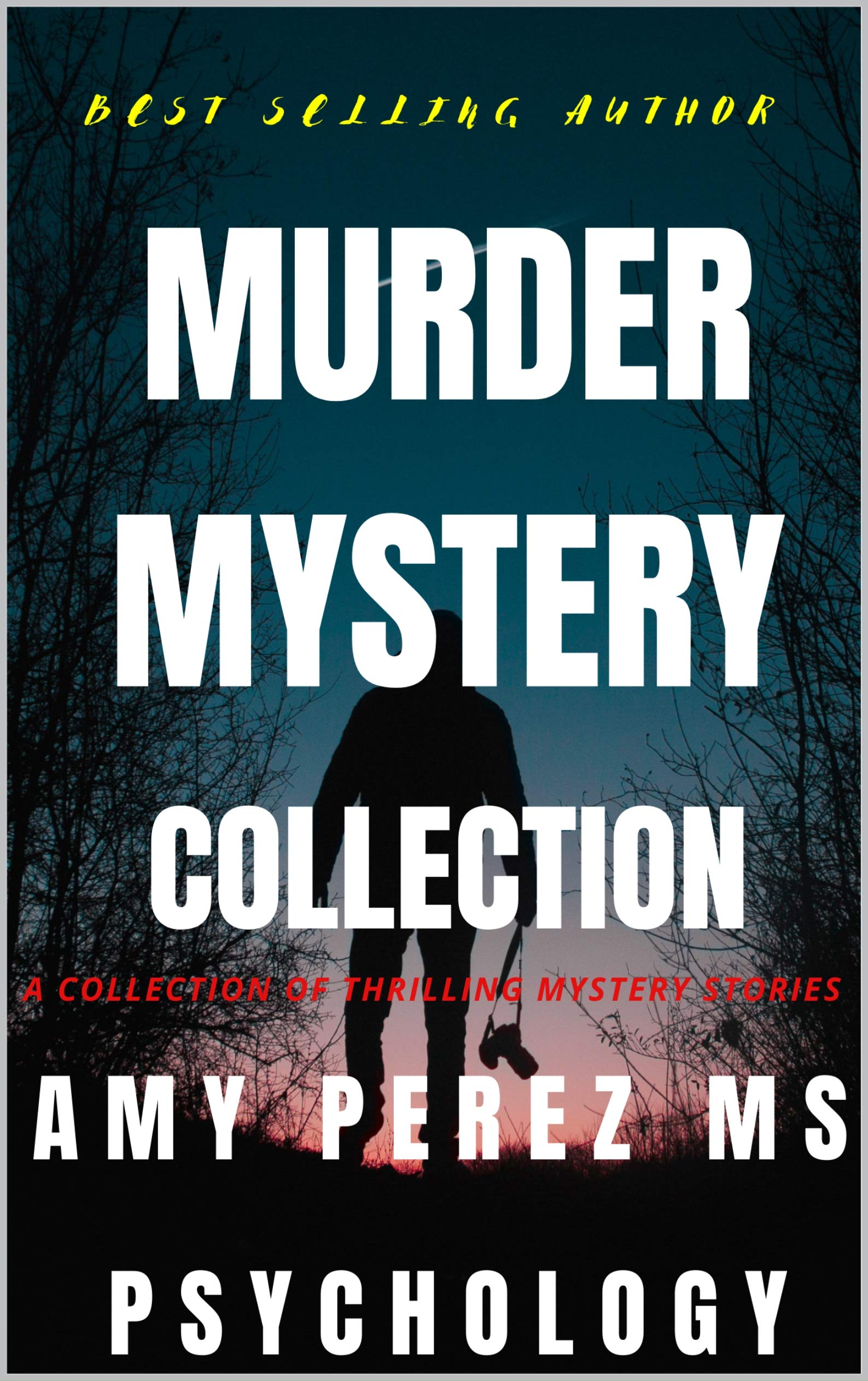 MURDER MYSTERY COLLECTION by Amy Perez MS Psychology | Goodreads