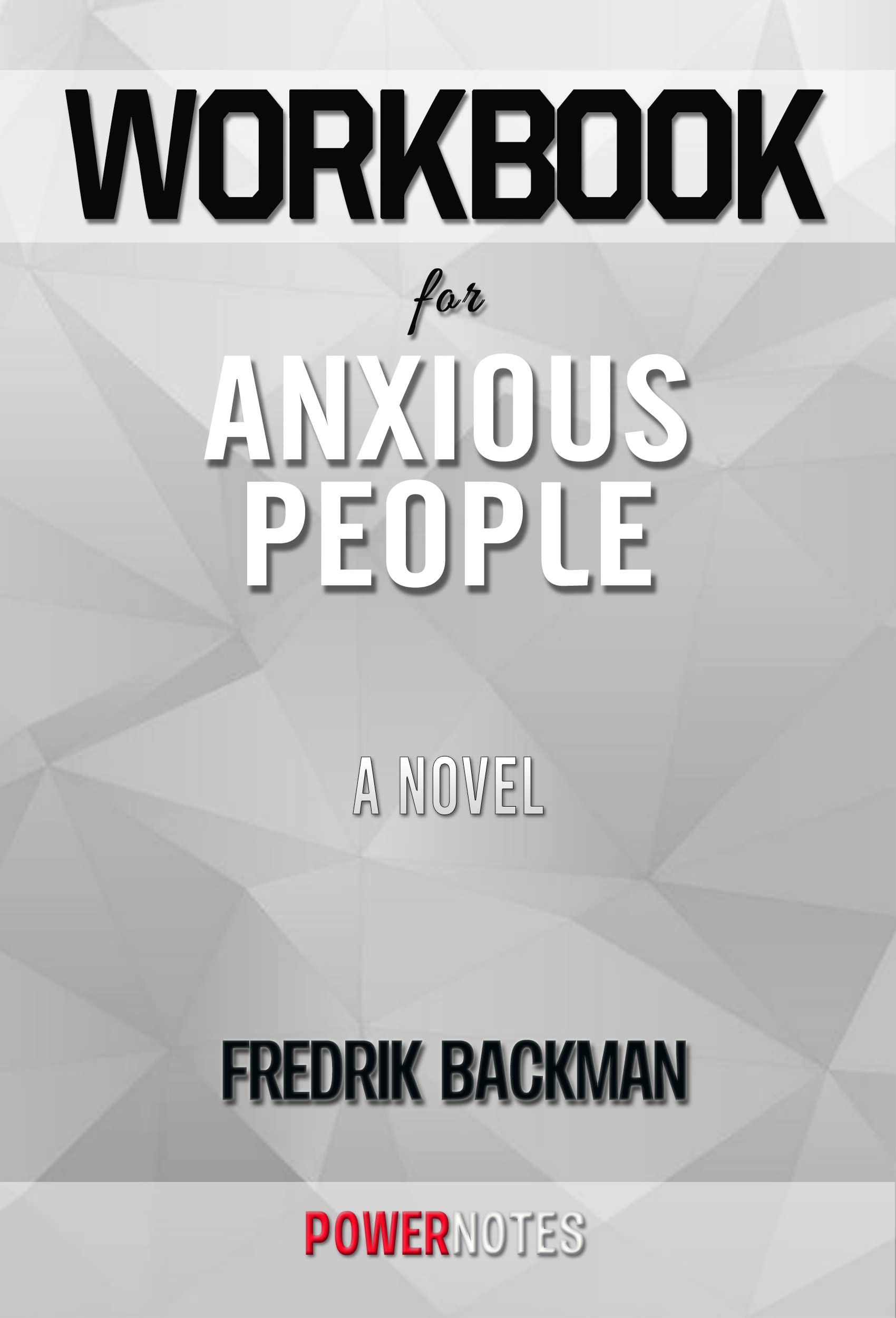 Workbook on Anxious People: A Novel by Fredrik Backman by PowerNotes ...