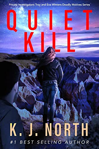 Quiet Kill (Troy and Eva Winters Deadly Motives #2) by K.J. North ...