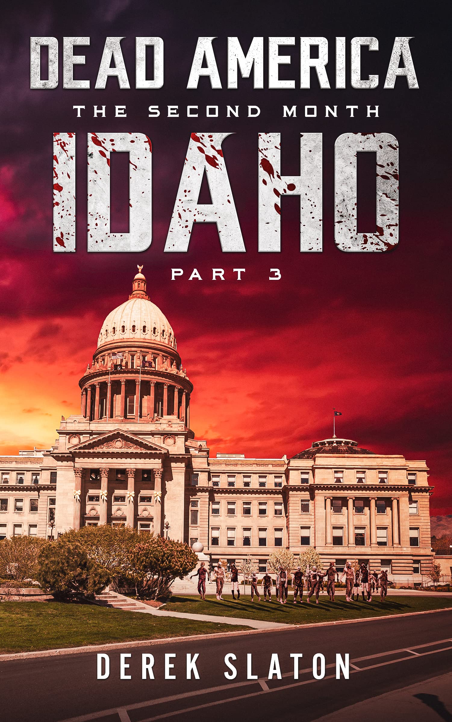Dead America: Idaho Pt. 3 by Derek Slaton | Goodreads