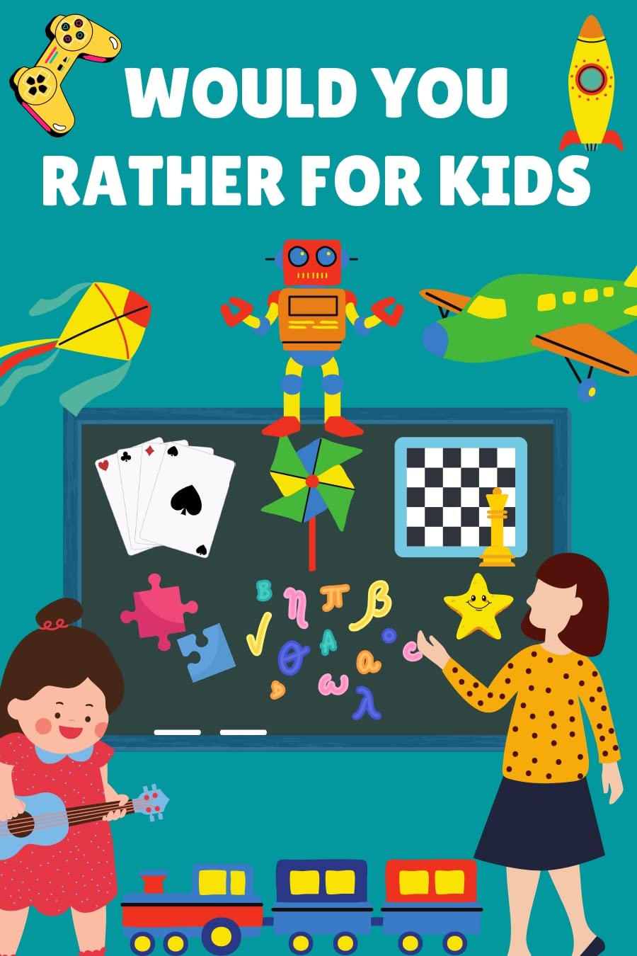 WOULD YOU RATHER FOR KIDS: Over 1000 Hilarious Questions, Silly ...