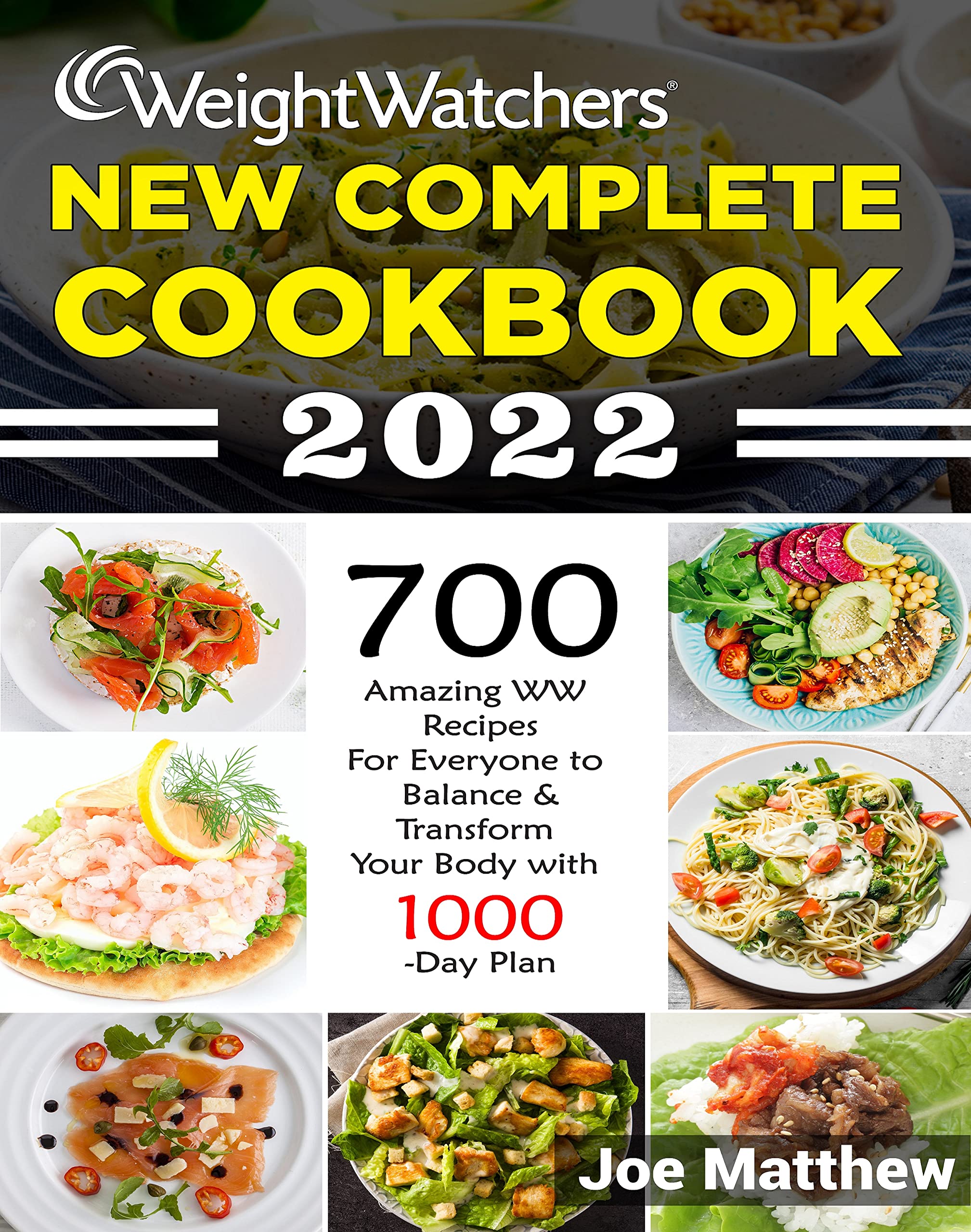 Weight Watchers New Complete Cookbook 2022: 700 Amazing WW Recipes For ...
