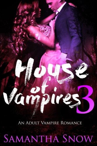 House Of Vampires 3 (The Sons Of Vlad Series) by Samantha Snow | Goodreads