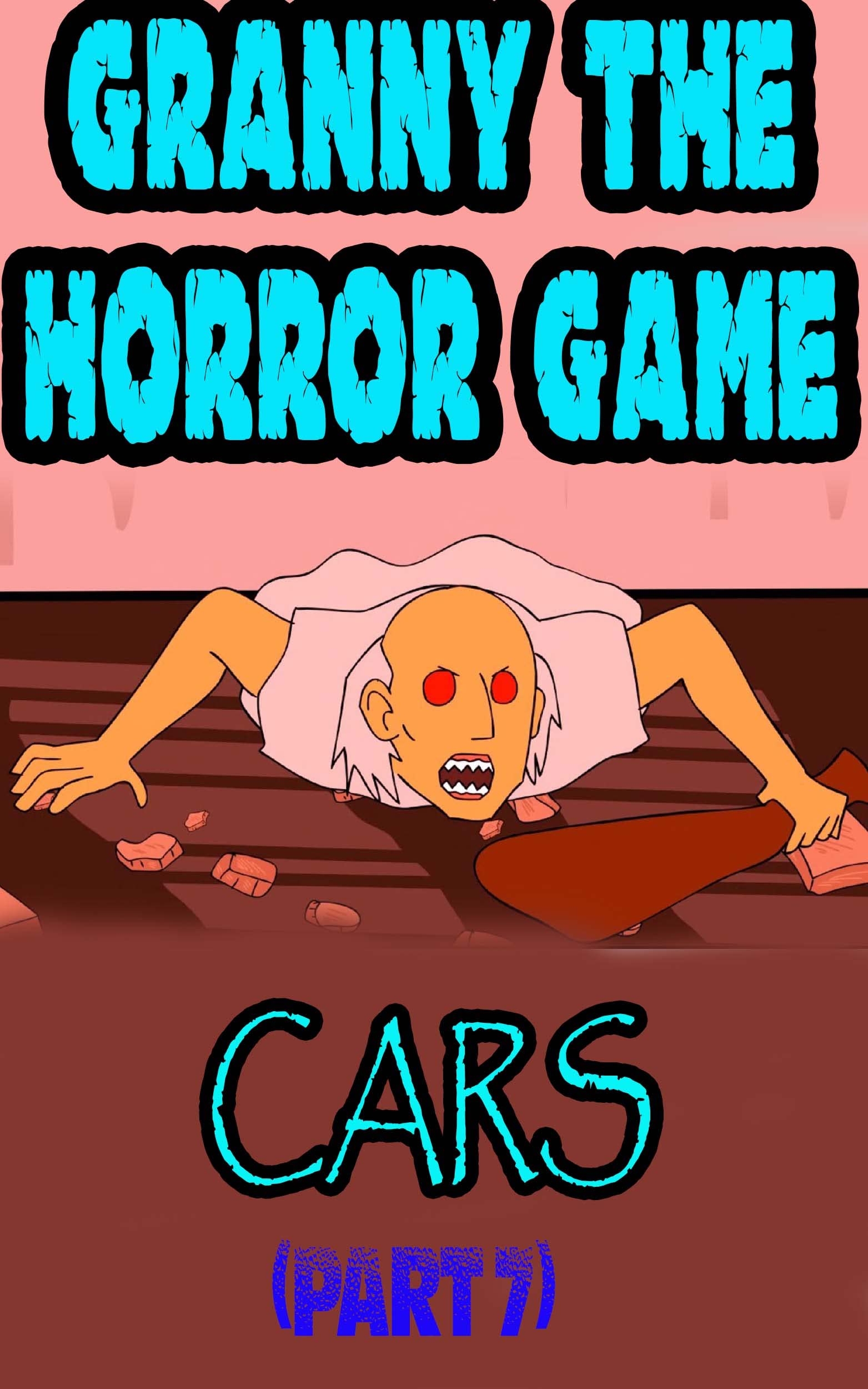 GRANNY THE HORROR GAME: CARS by Ana Raab | Goodreads