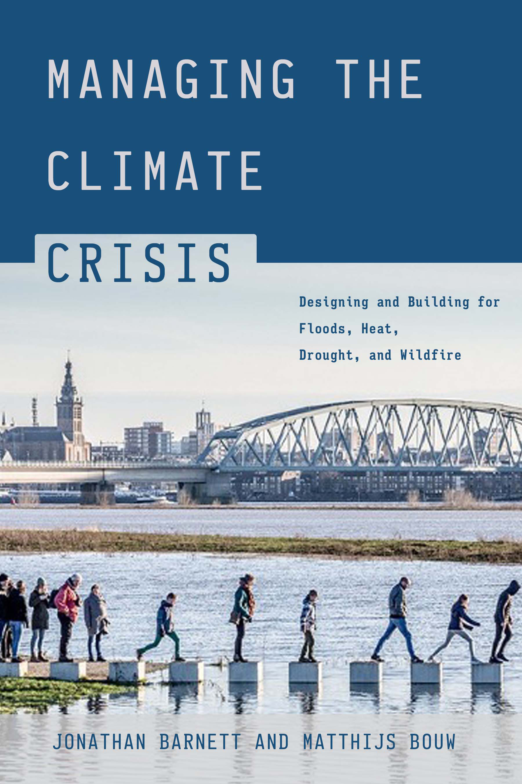 Managing the Climate Crisis: Designing and Building for Floods, Heat ...