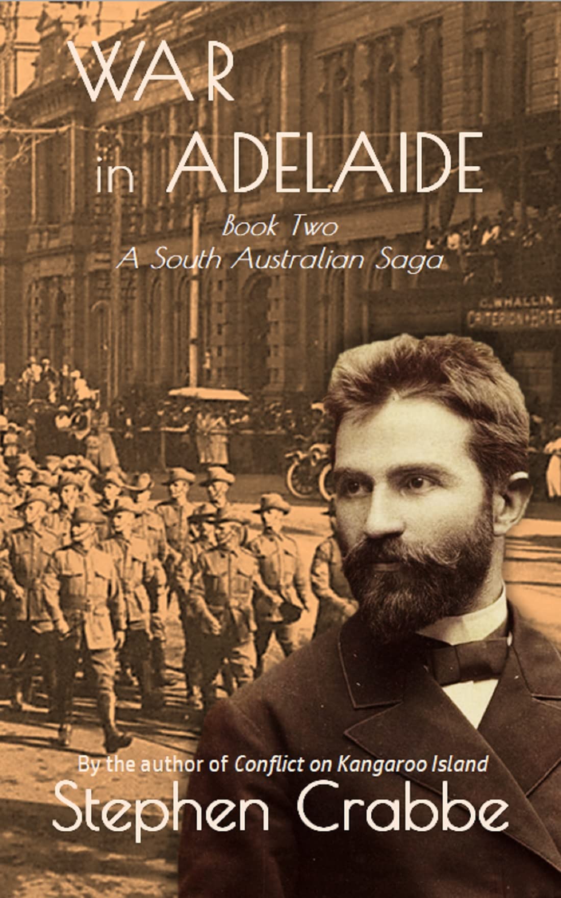 War in Adelaide (A South Australian Saga Book 2) by Stephen Crabbe ...