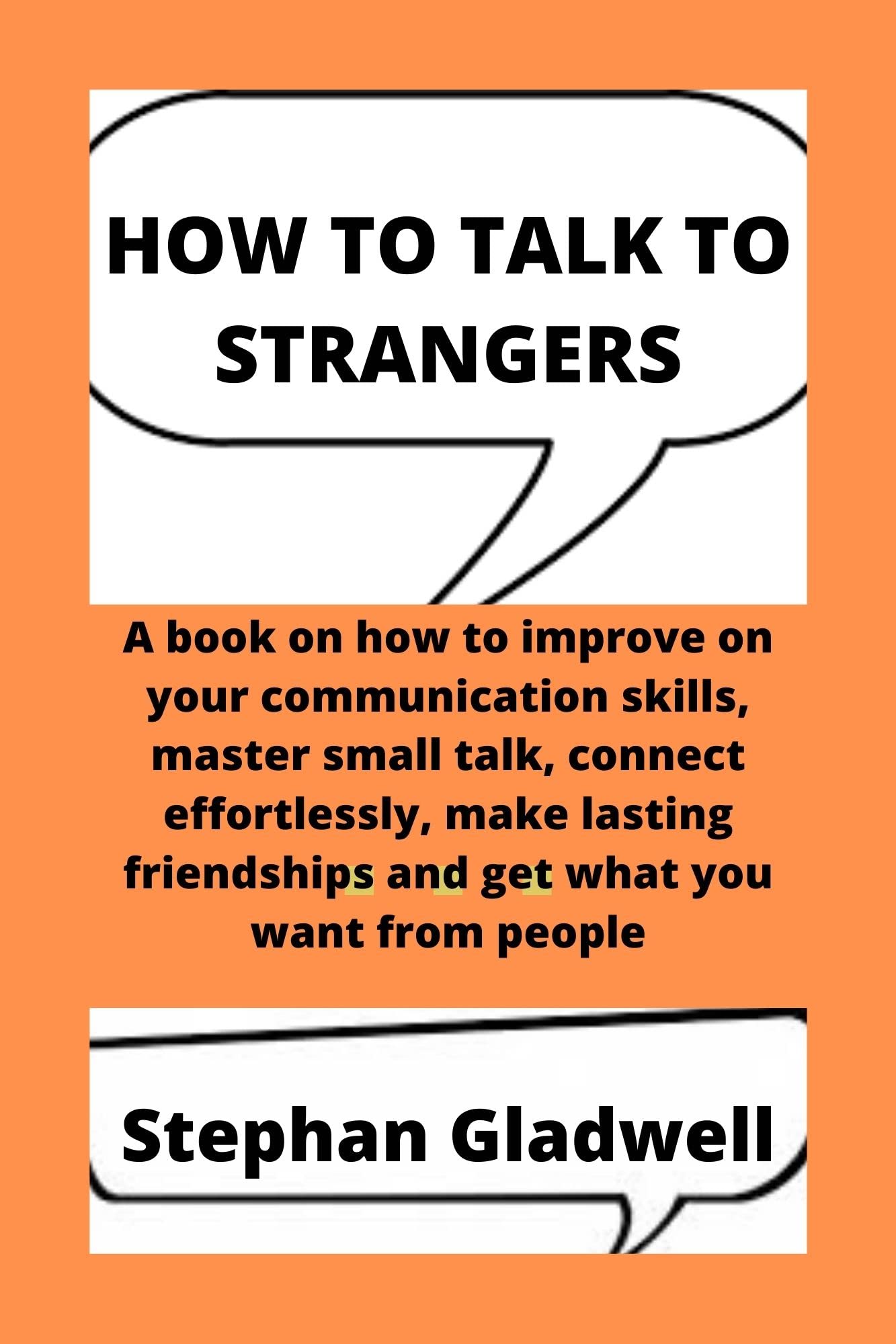 HOW TO TALK TO STRANGERS: A book on how to improve on your ...