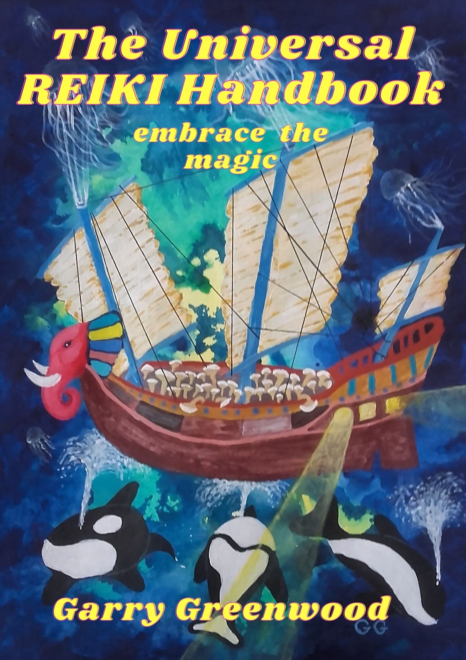 The Universal Reiki Handbook - embrace the magic by Garry Greenwood ...