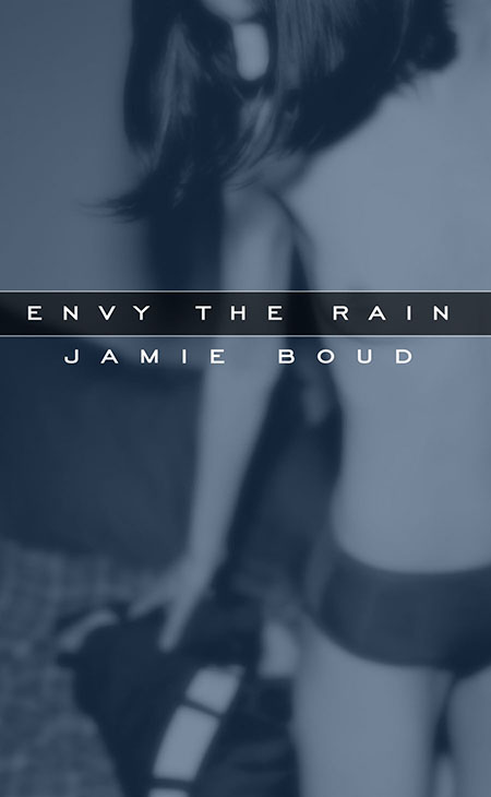 Envy the Rain by Jamie Boud | Goodreads