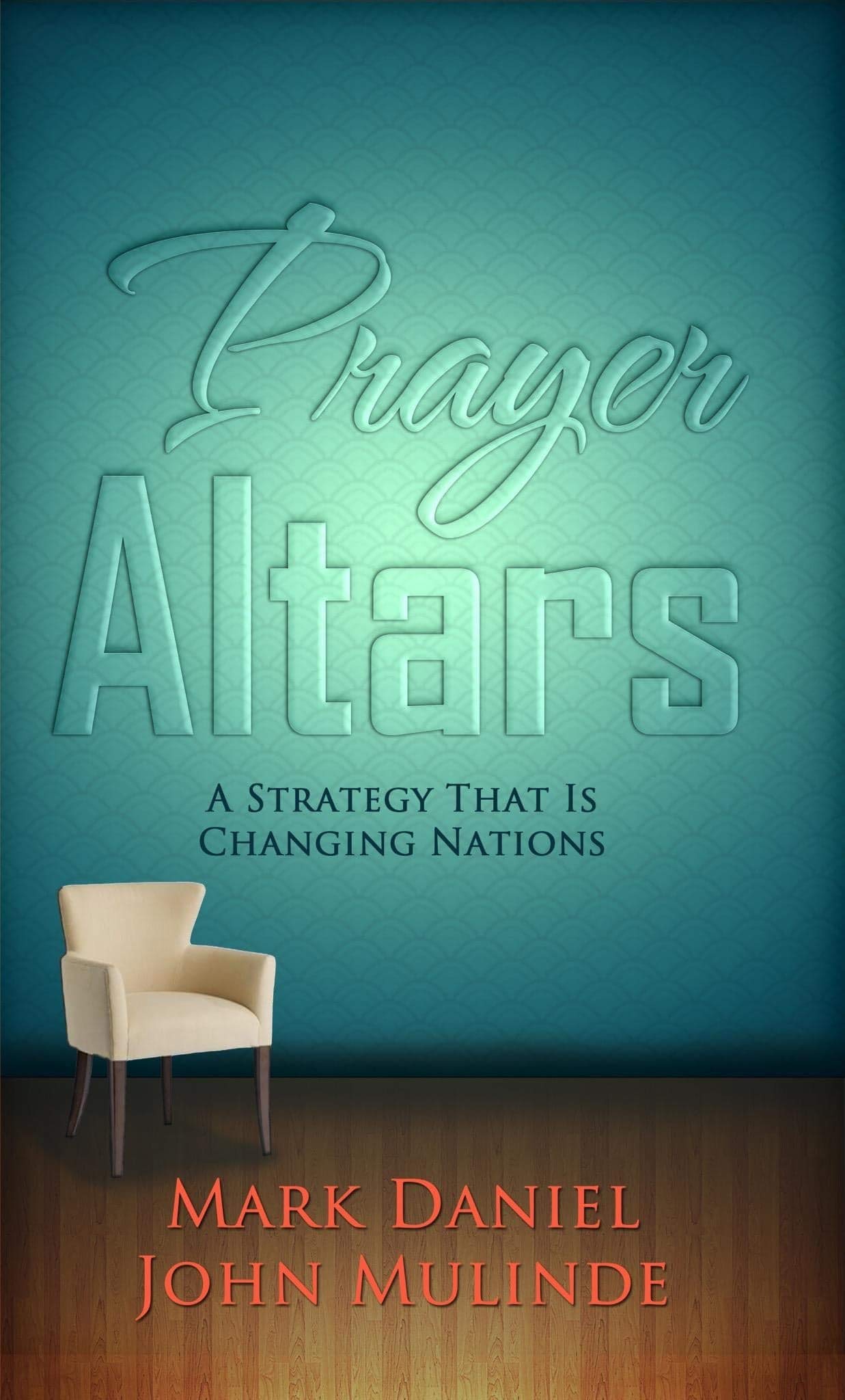 Prayer Altars: A Strategy That Is Changing Nations: Abridged Version by ...