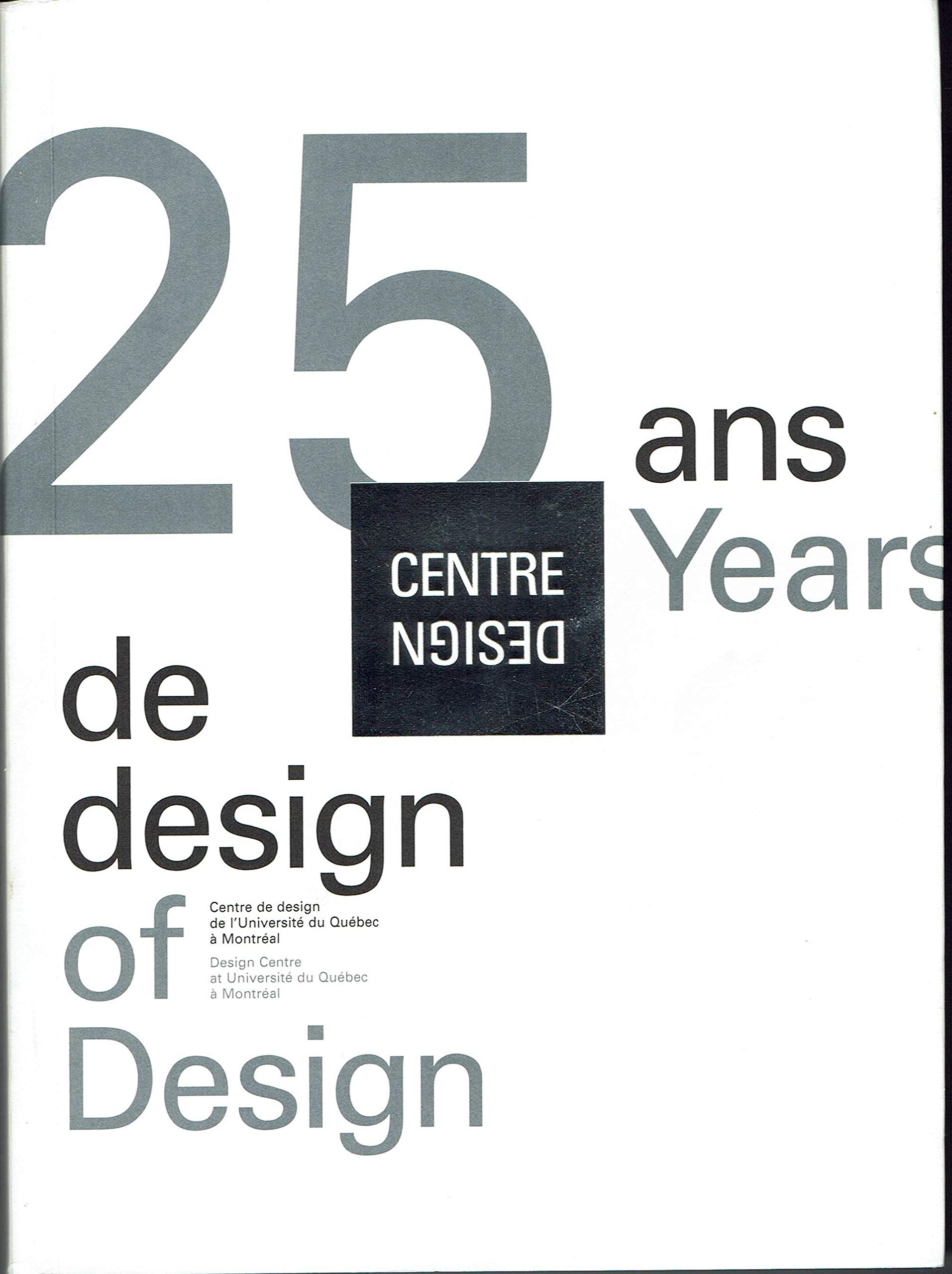 25 ans de design / 25 Years of Design by Centre de design - UQAM ...