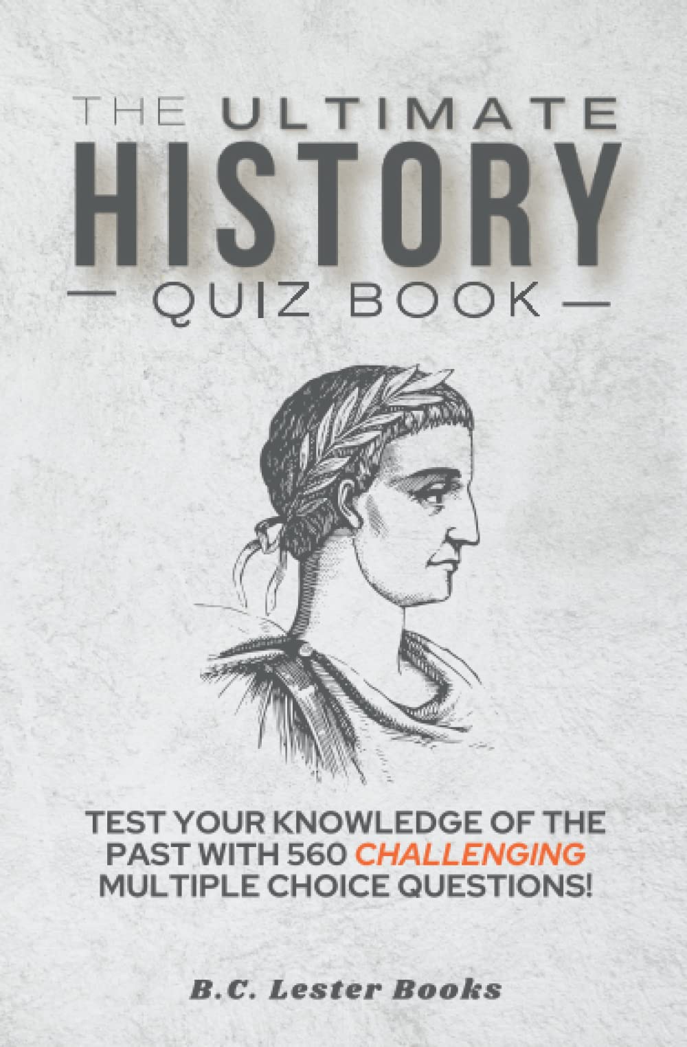 The Ultimate History Quiz Book: Test Your Knowledge Of The Past With ...