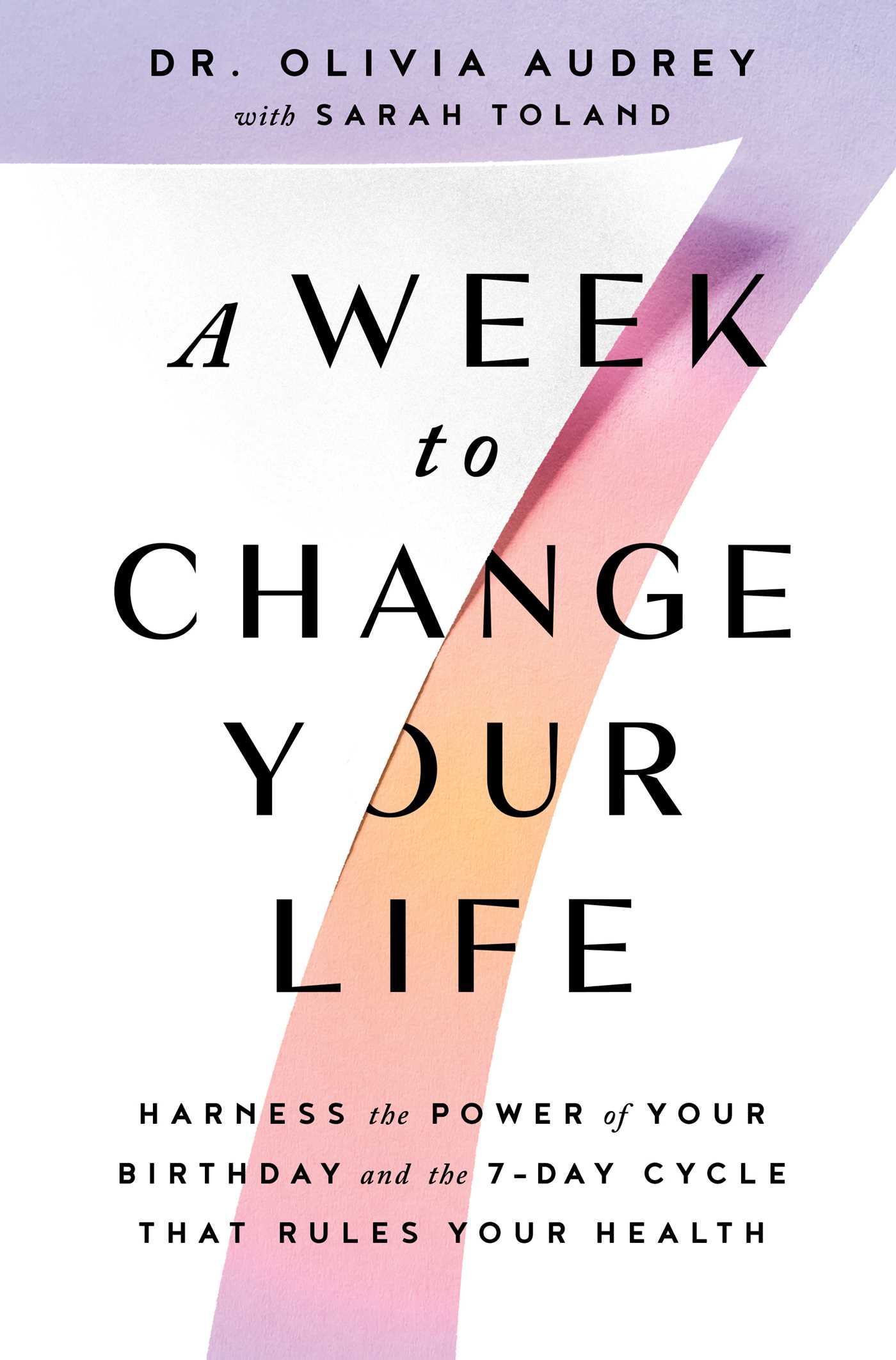 A Week to Change Your Life: Harness the Power of Your Birthday and the ...