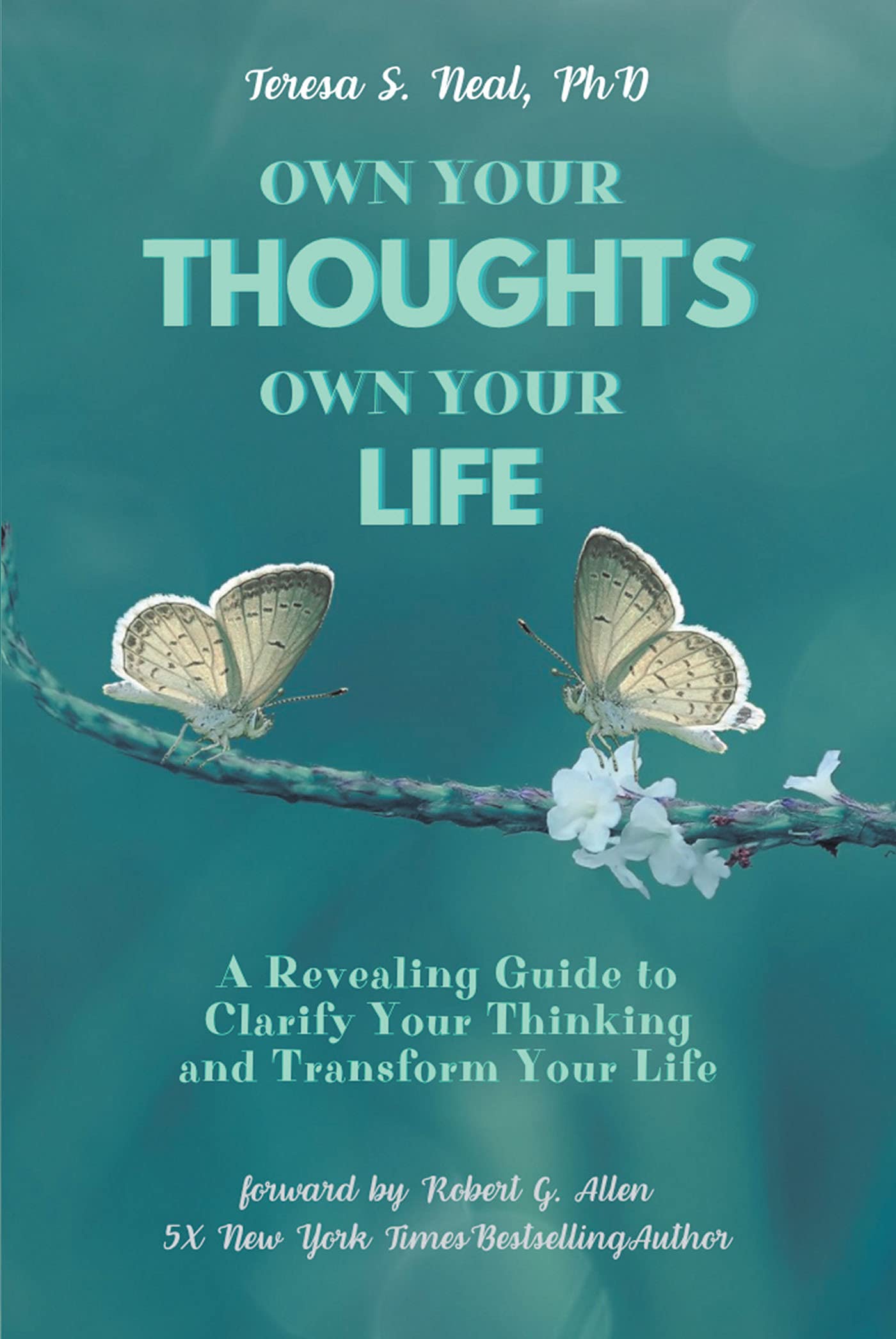 Own Your Thoughts OWN YOUR LIFE: A Revealing Guide to Clarify Your ...