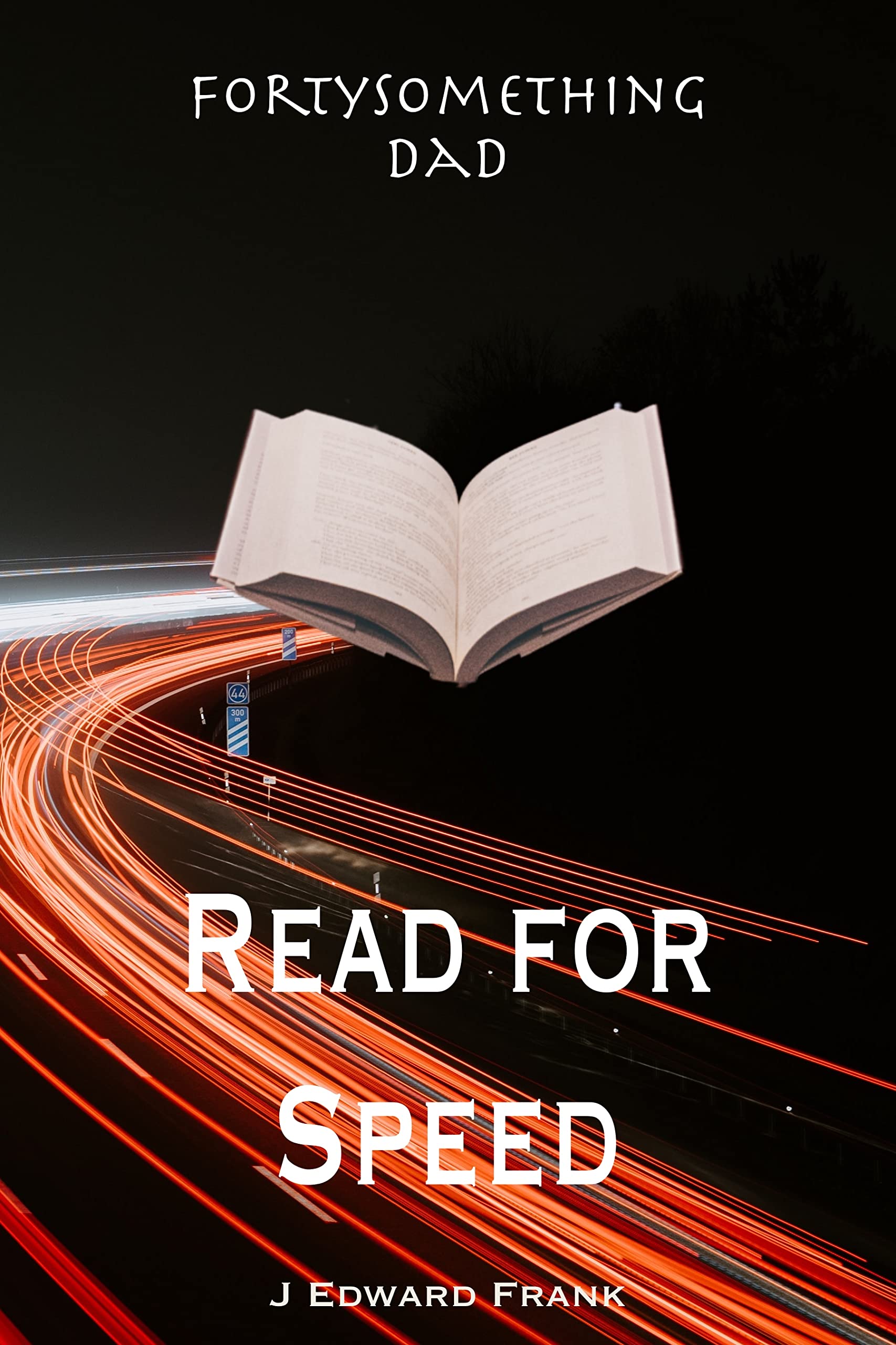 Read for Speed: A ridiculous story of a not so middle aged man's ...