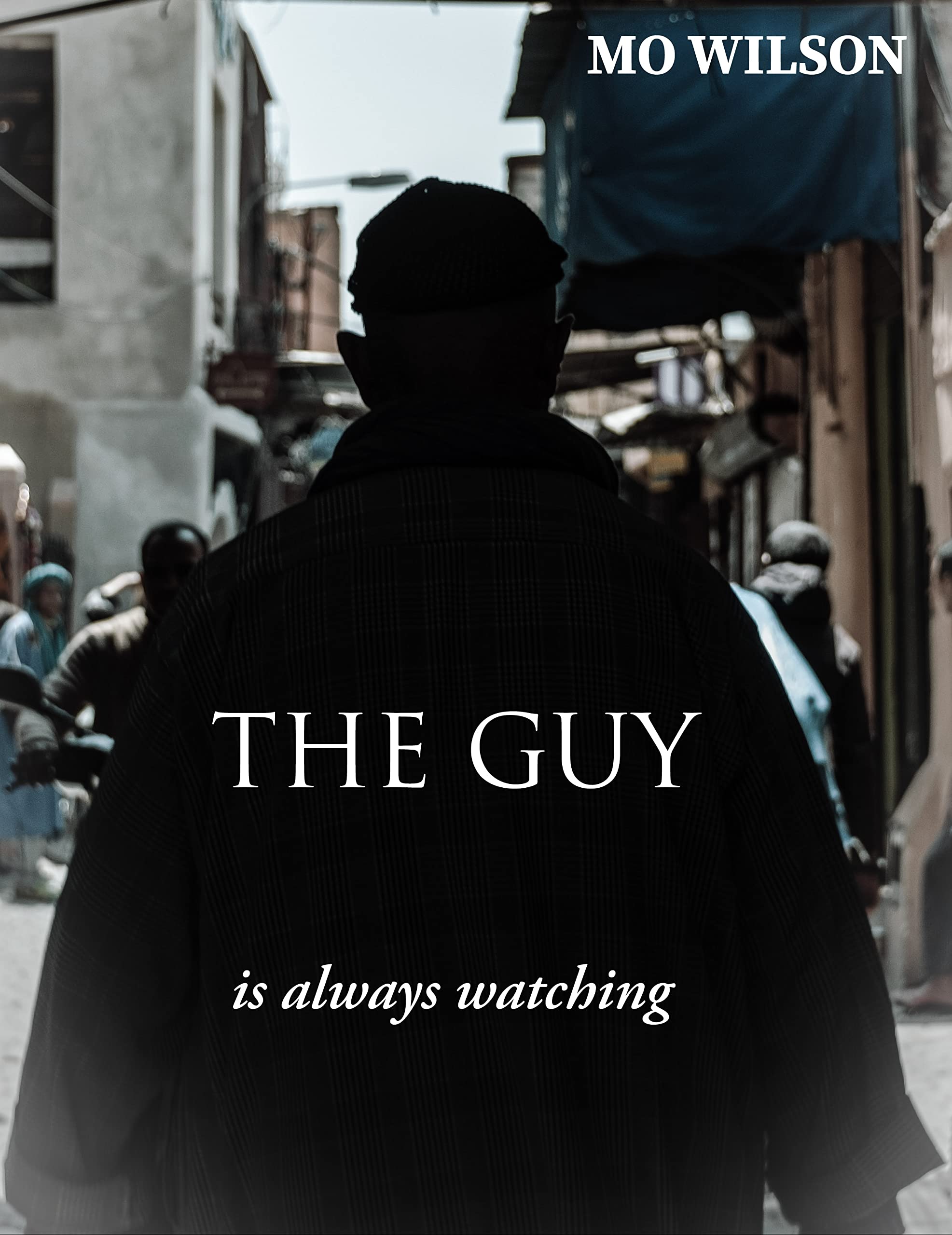 The Guy is Always Watching (The Watch Series) by Mo Wilson | Goodreads