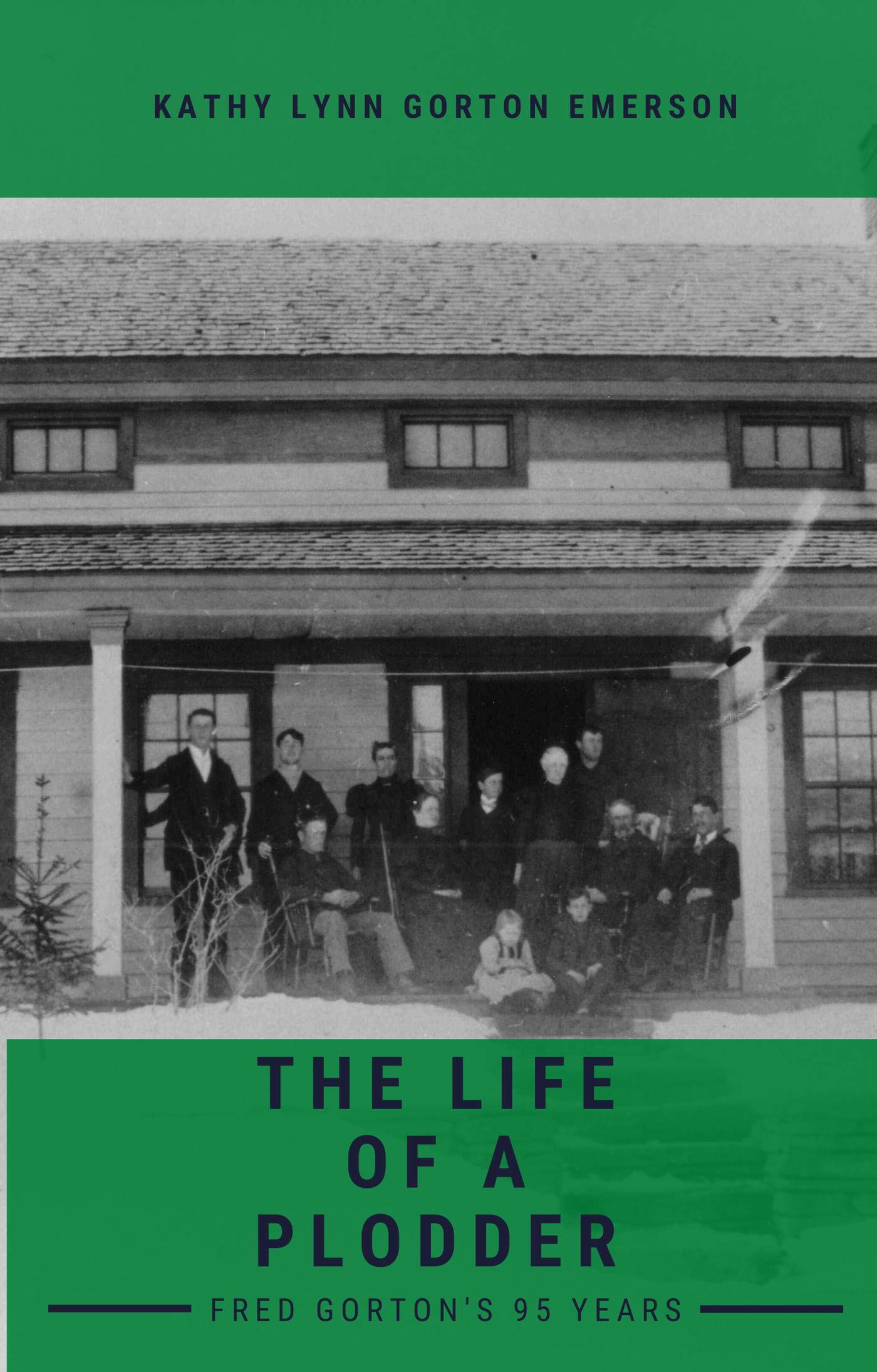 The Life of a Plodder by Kathy Lynn Gorton Emerson | Goodreads